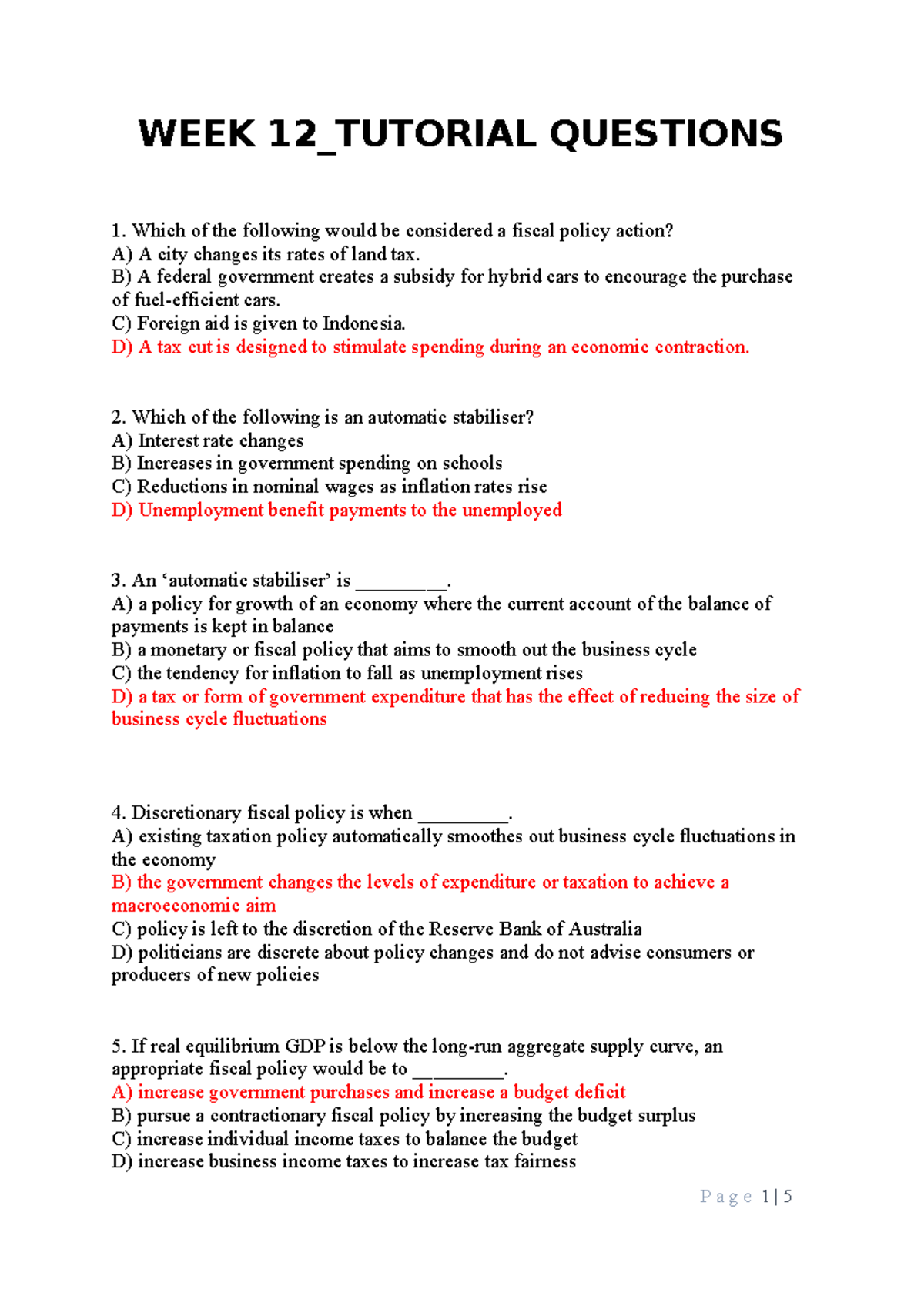 Week 12 Tutorial Questions-1 - WEEK 12_TUTORIAL QUESTIONS 1. Which of the following would be ...