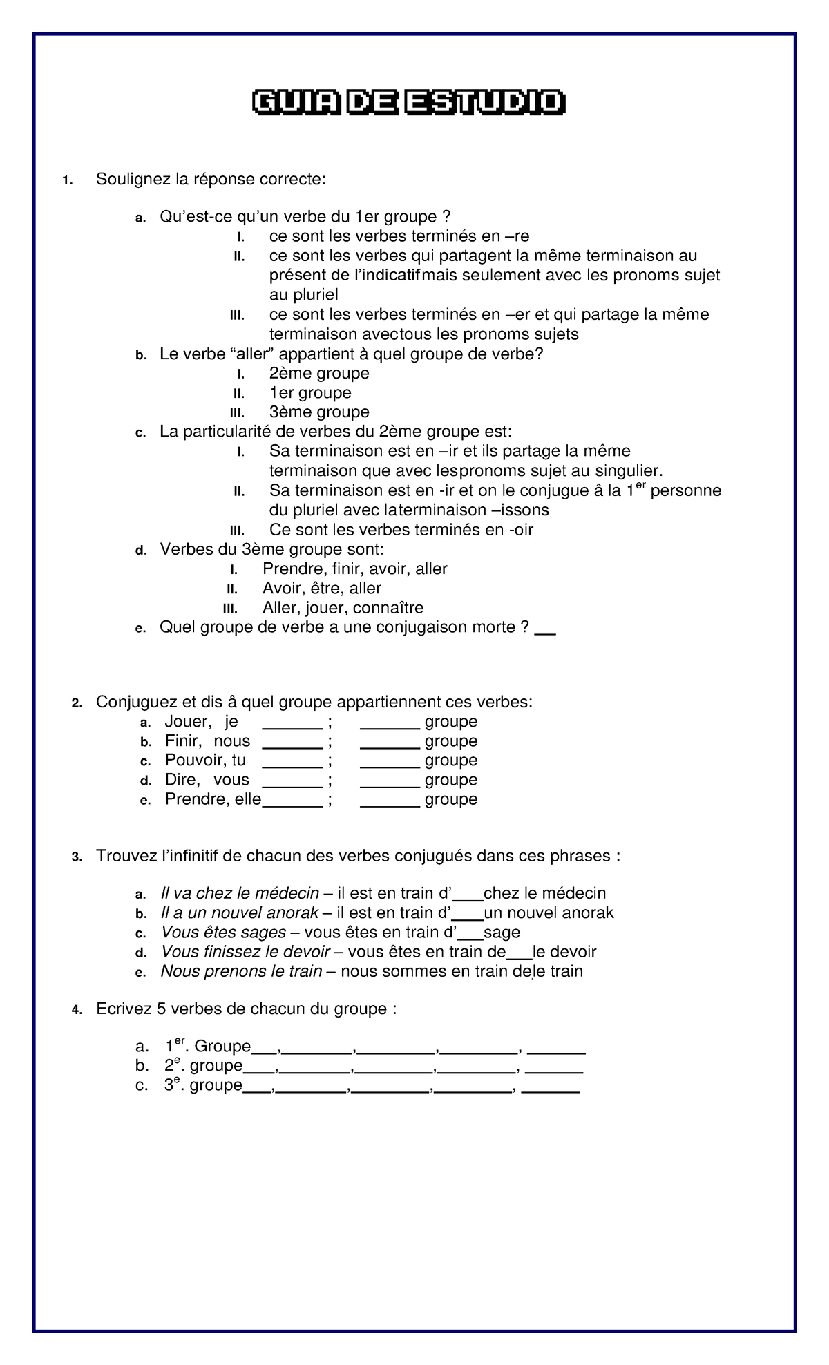 Guia - Guia - GUIA DE ESTUDIO 1. Soulignez la réponse correcte: a. Qu ...