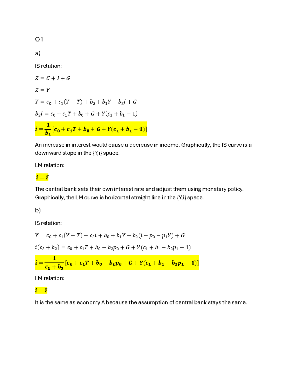 Inter macro assignment 1 - Q 1 a) IS relation: 𝑍 = 𝐶 + 𝐼 + 𝐺 𝑍 = 𝑌 𝑌 = 𝑐 0 + 𝑐 1 ( 𝑌 − 𝑇 ) + 𝑏 0 ...