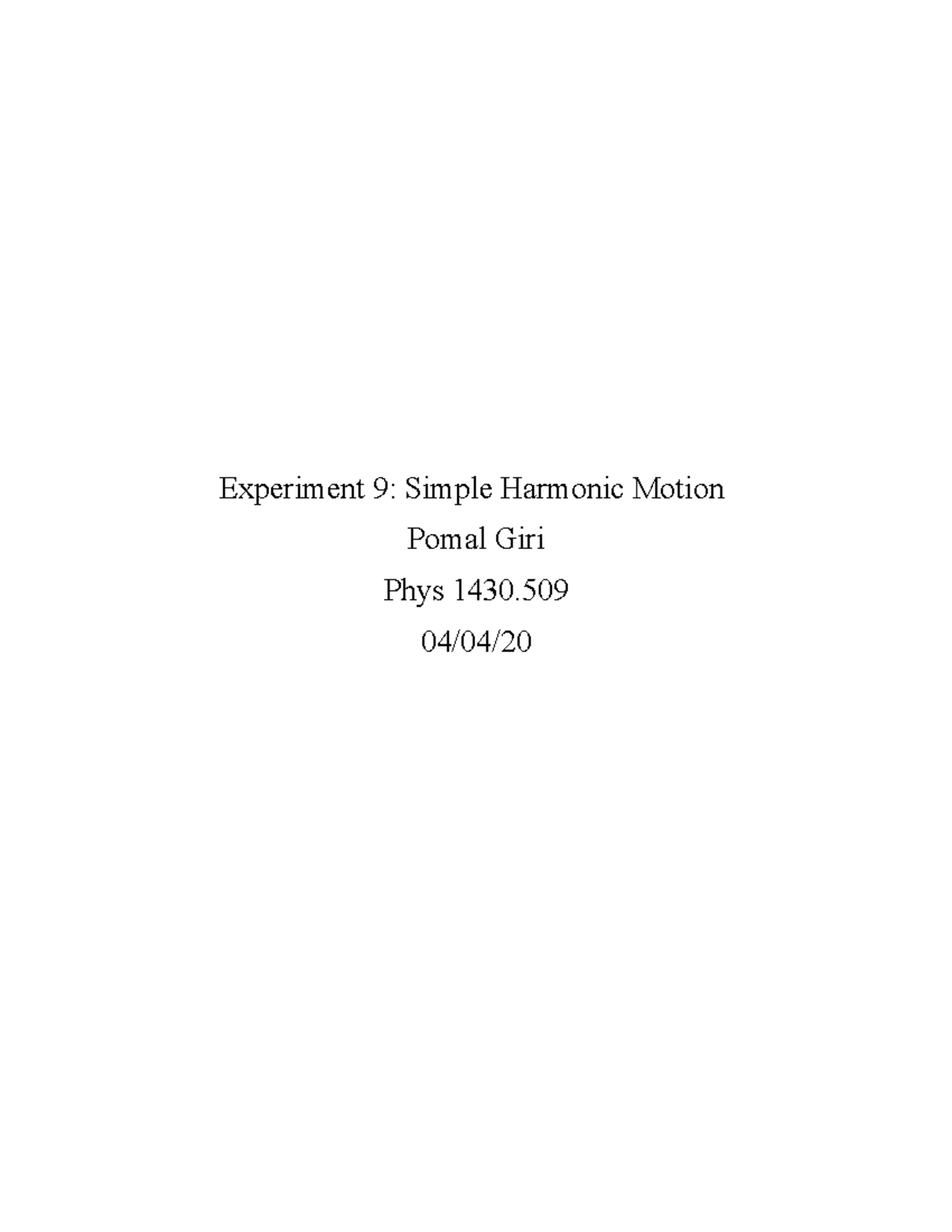Lab Report - N/A - Experiment 9: Simple Harmonic Motion Pomal Giri Phys ...