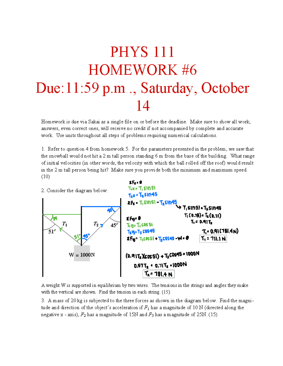 Phys111 homework 6 - PHYS 111 HOMEWORK Due:11:59 p ., Saturday, October 14 Homework is due via ...