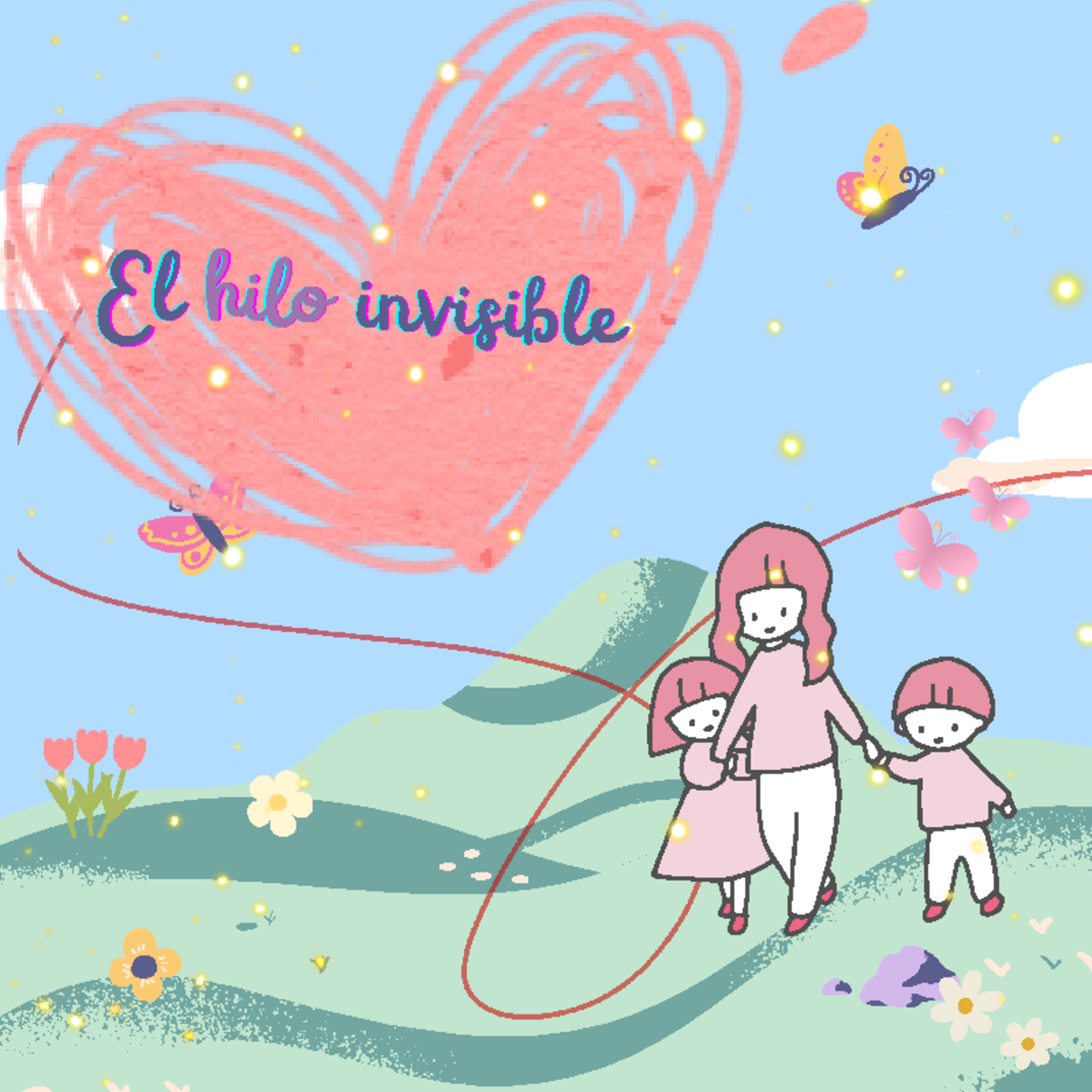 Cuento el Hilo invisible - ElElEl hilohilohilo invisibleinvisibleinvisible A todos los niñosA ...