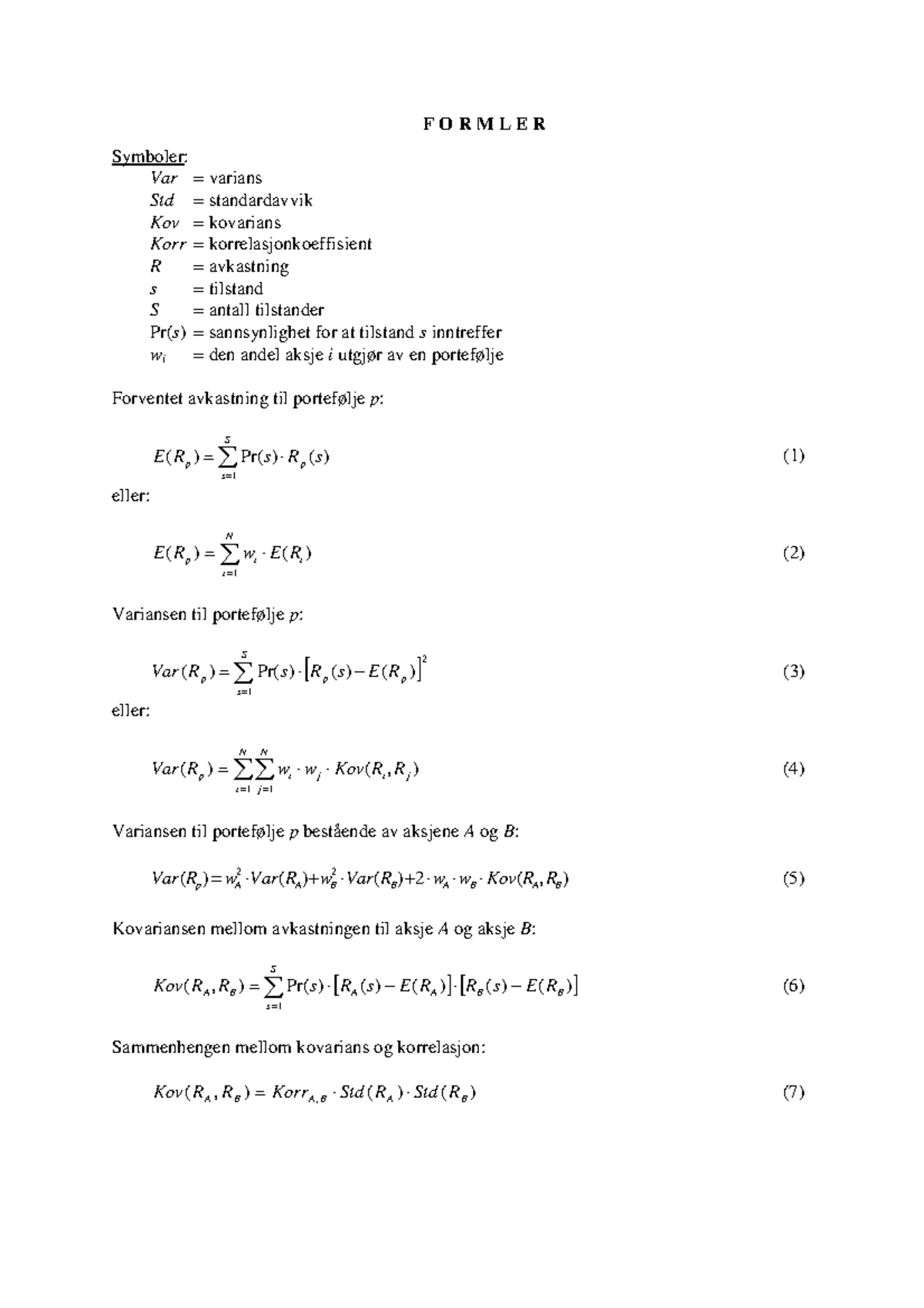Formler - F O R M L E R Symboler: Var = varians Std = standardavvik Kov ...