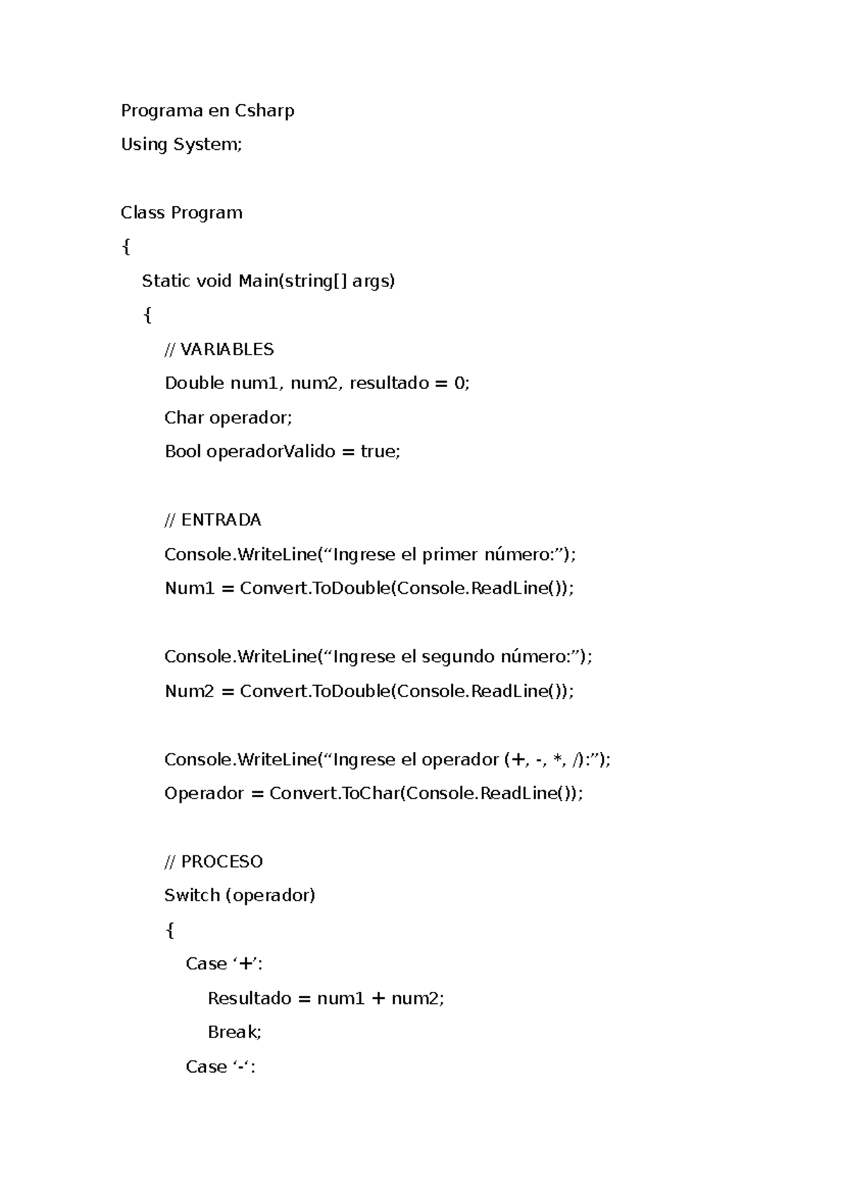 Ejercicio 2 - Programa en Csharp Using System; Class Program { Static void Main(string[] args ...