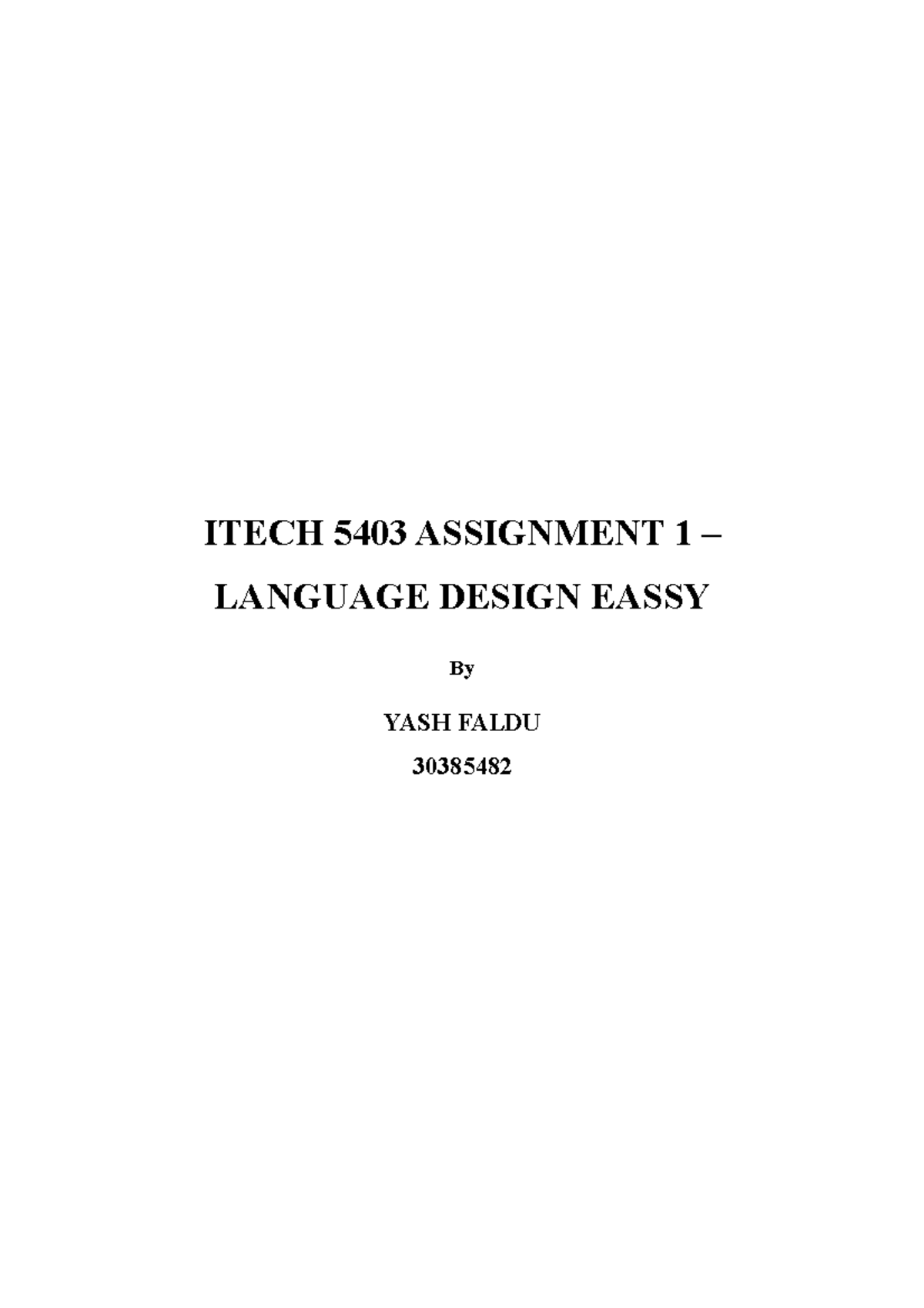 30385482 YASH - language design essay - ITECH 5403 ASSIGNMENT 1 – LANGUAGE DESIGN EASSY By YASH ...