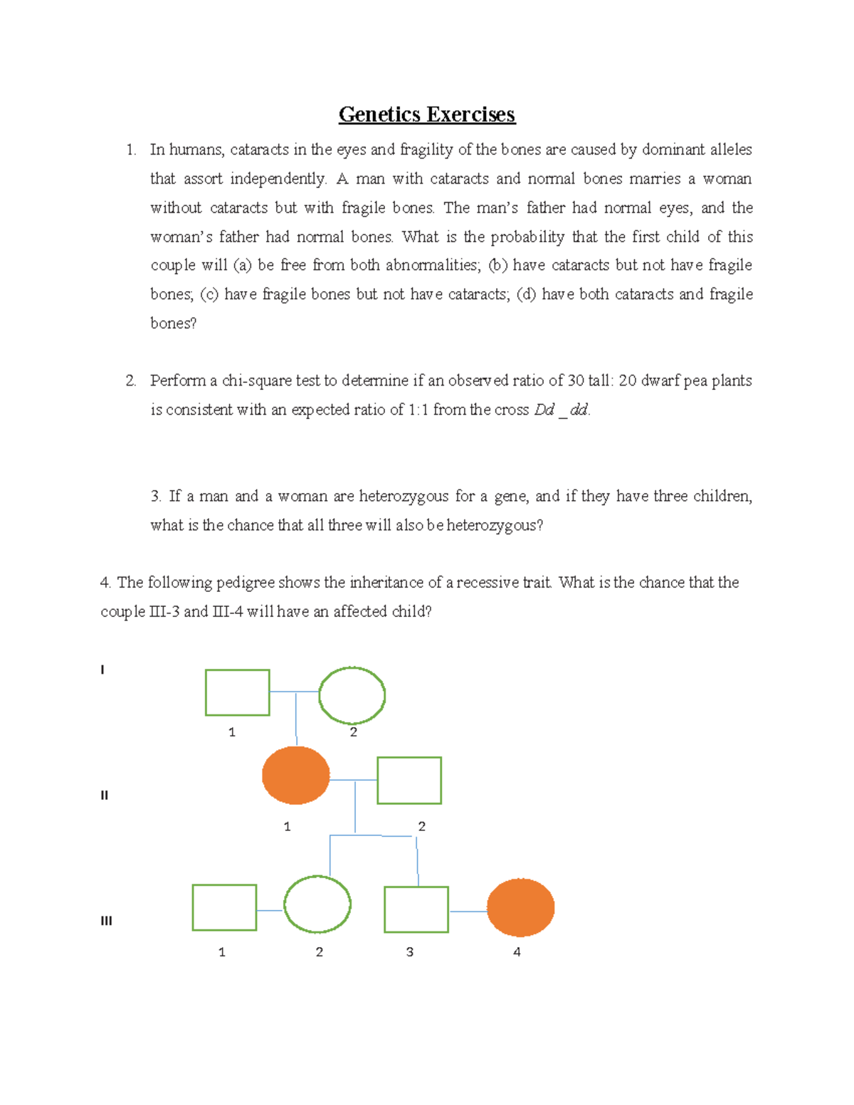 Assignement-Genetics - Genetics Exercises 1. In humans, cataracts in ...