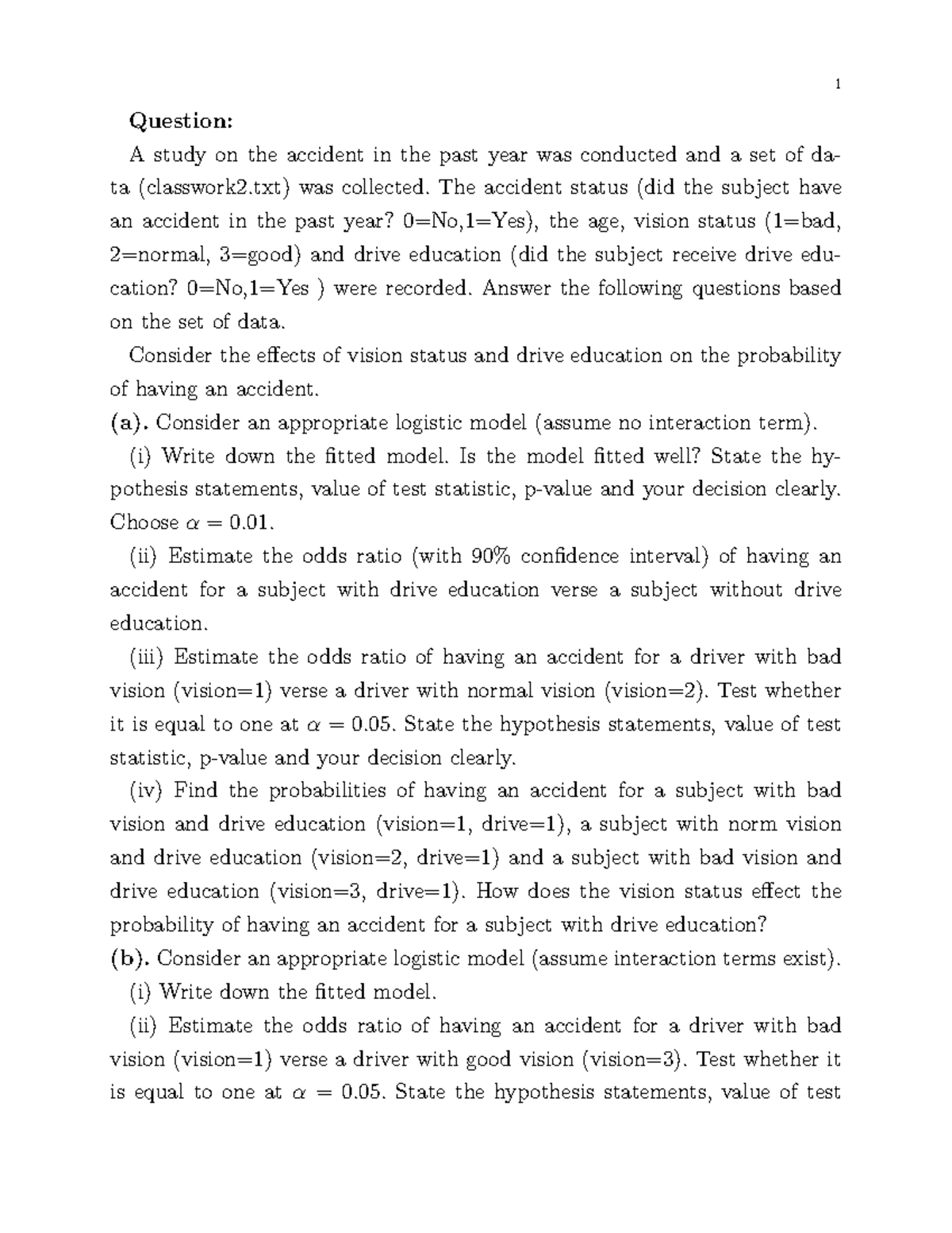 Classwork 2 - Yaxing Yang - 1 Question: A study on the accident in the ...