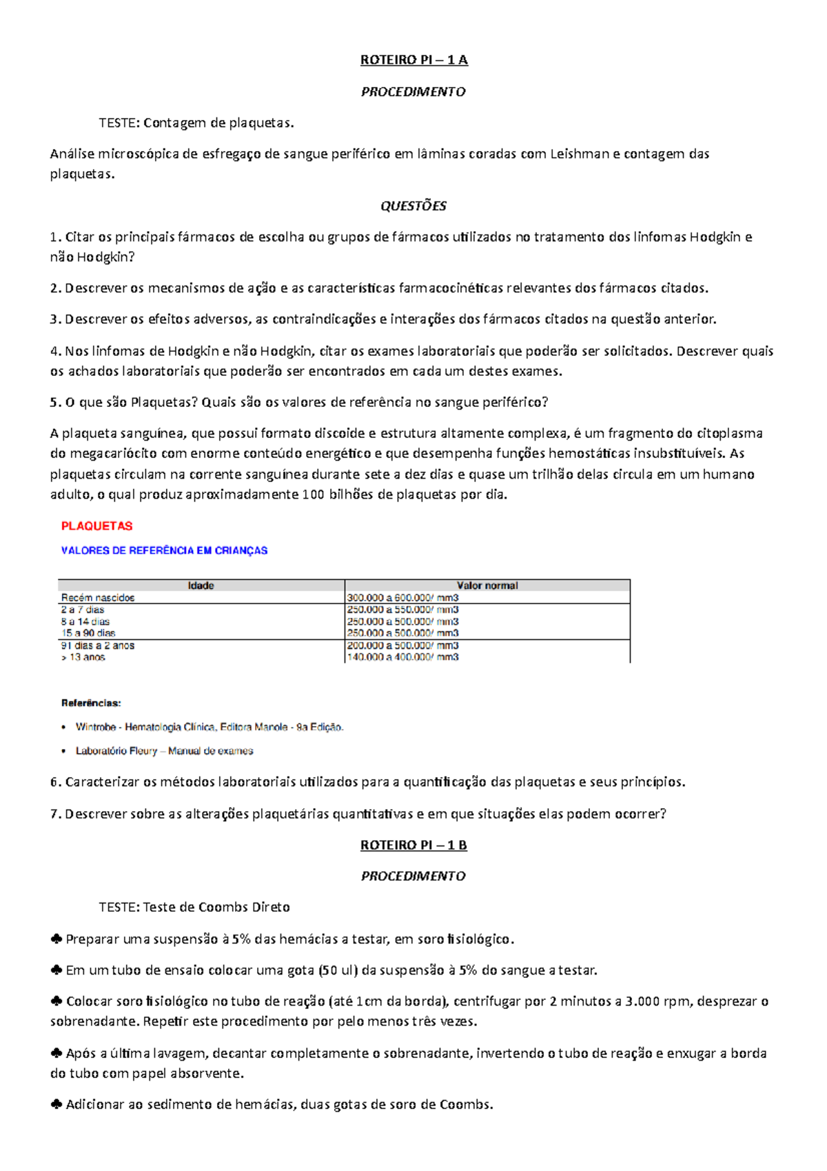 Roteiro PI 1A e 1B - ROTEIRO PI – 1 A PROCEDIMENTO TESTE: Contagem de ...