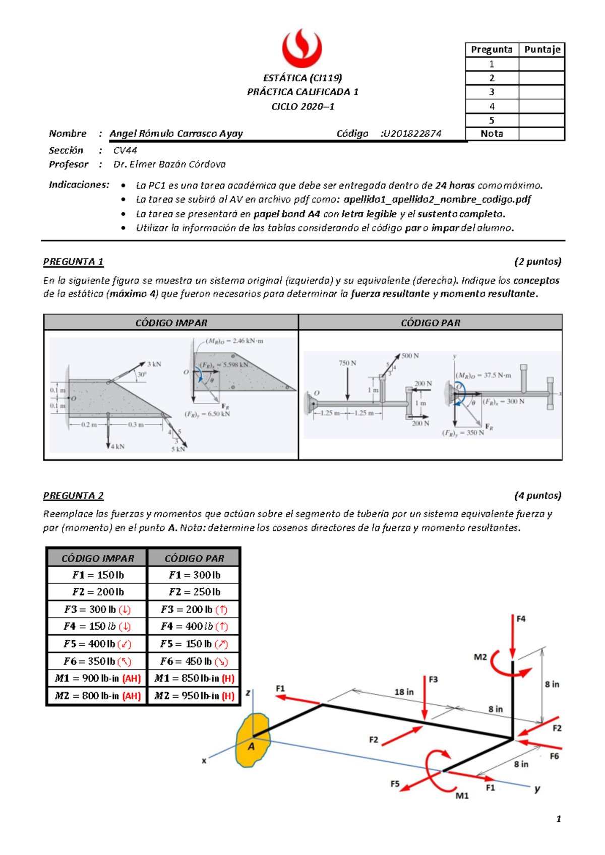 PC 1 - PC1 DE ESTATICA - Pregunta Puntaje 1 ESTÁTICA (CI119) 2 PRÁCTICA CALIFICADA 1 3 CICLO ...