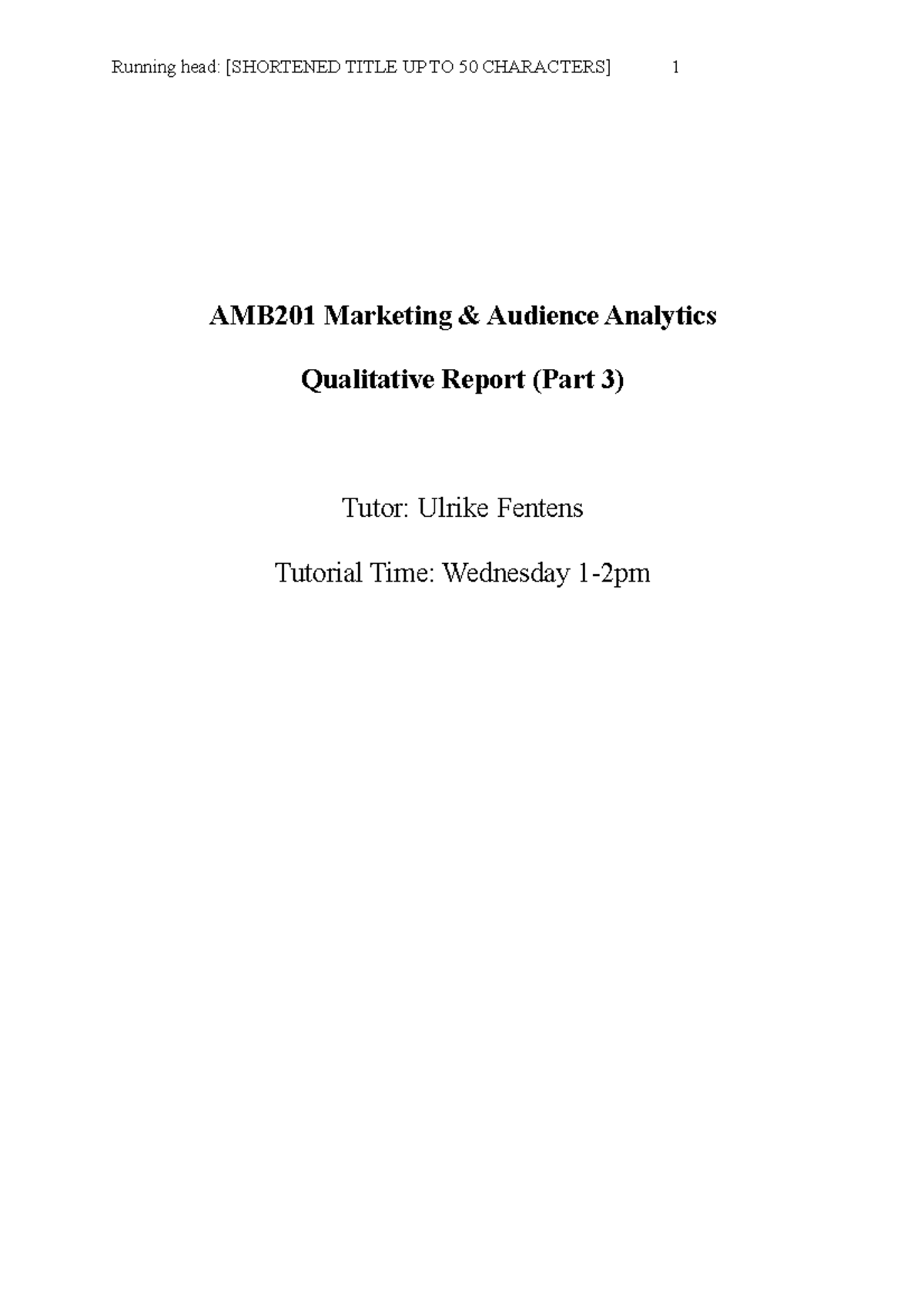 AMB201 Report (Part 3) - abcd - Running head: [SHORTENED TITLE UP TO 50 CHARACTERS] 1 AMB201 ...