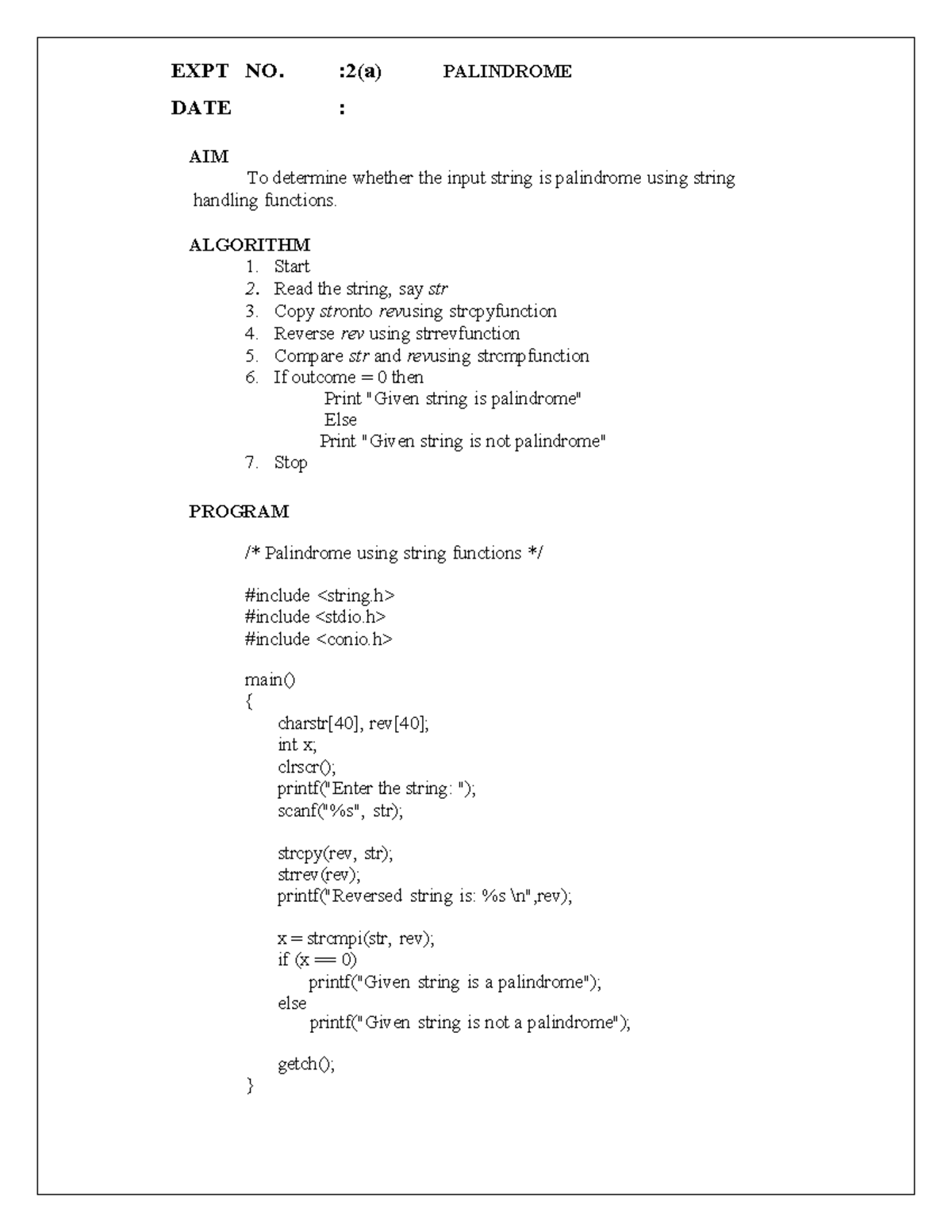 Exptno 2 - EXPT NO. :2(a) PALINDROME DATE : AIM To determine whether the input string is ...