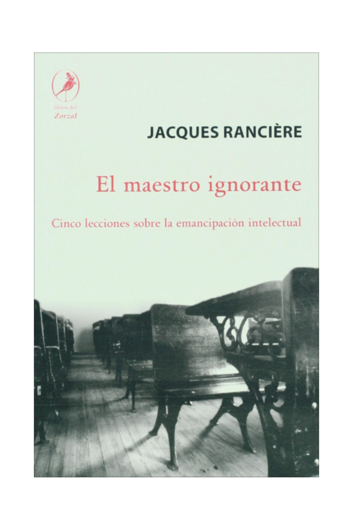 Rancière, Jacques - El Maestro Ignorante (Cinco Lecciones sobre la Emancipación Intelectual ...