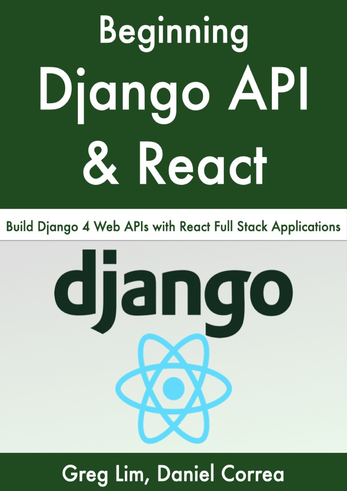 Beginning Django API with React Build Django 4 Web APIs with React Full Stack Applications ...