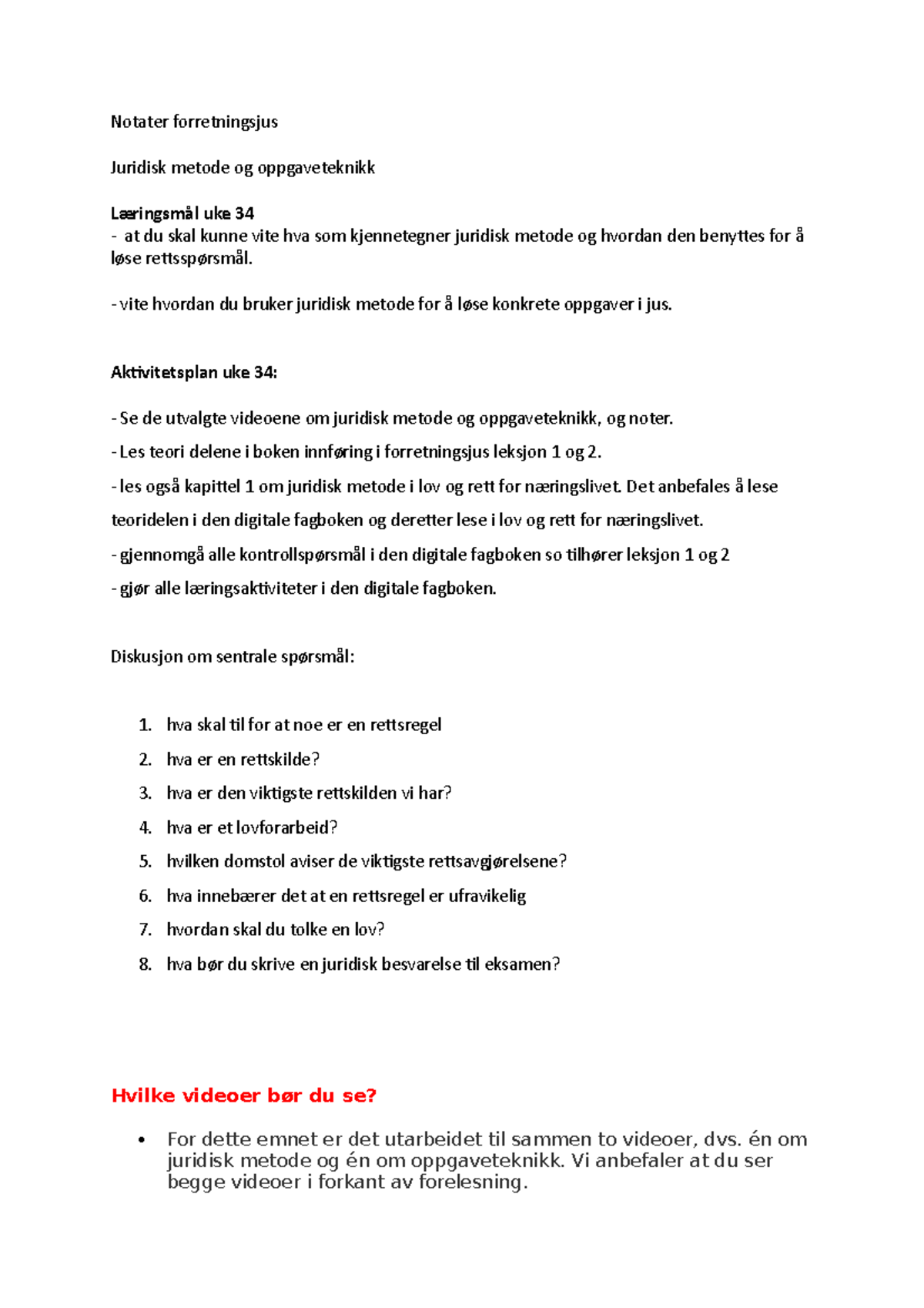 Notater foretningsjus - Notater forretningsjus Juridisk metode og oppgaveteknikk Læringsmål uke ...