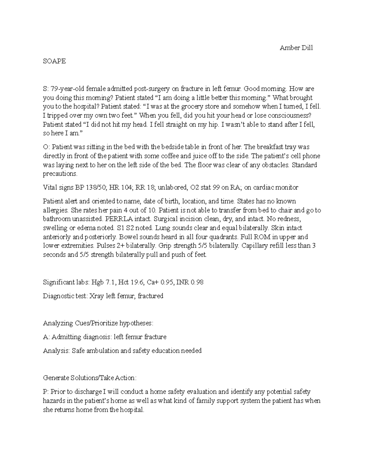 Soap week 3 clinical - Amber Dill SOAPE S: 79-year-old female admitted ...