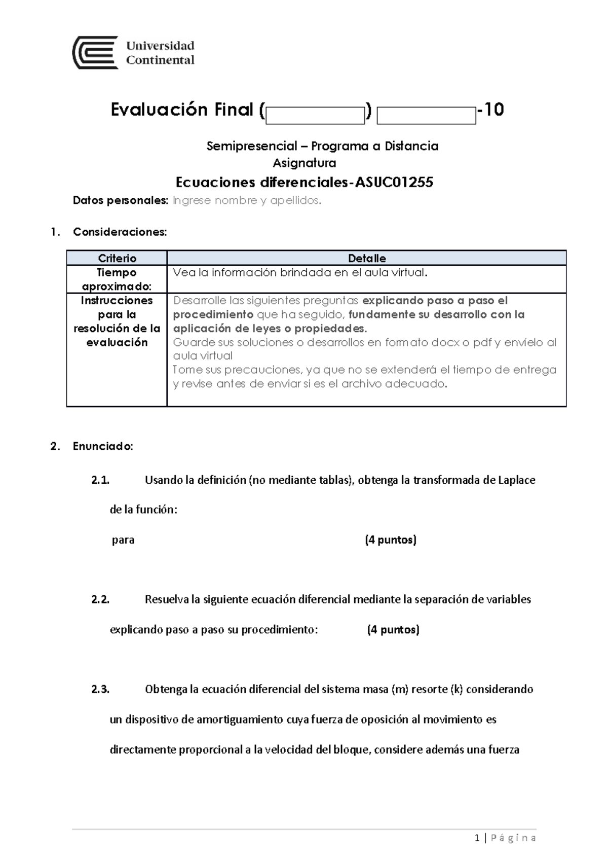 Evaluación final Ecuaciones diferenciales - Evaluación Final ( ) - 10 Semipresencial – Programa ...