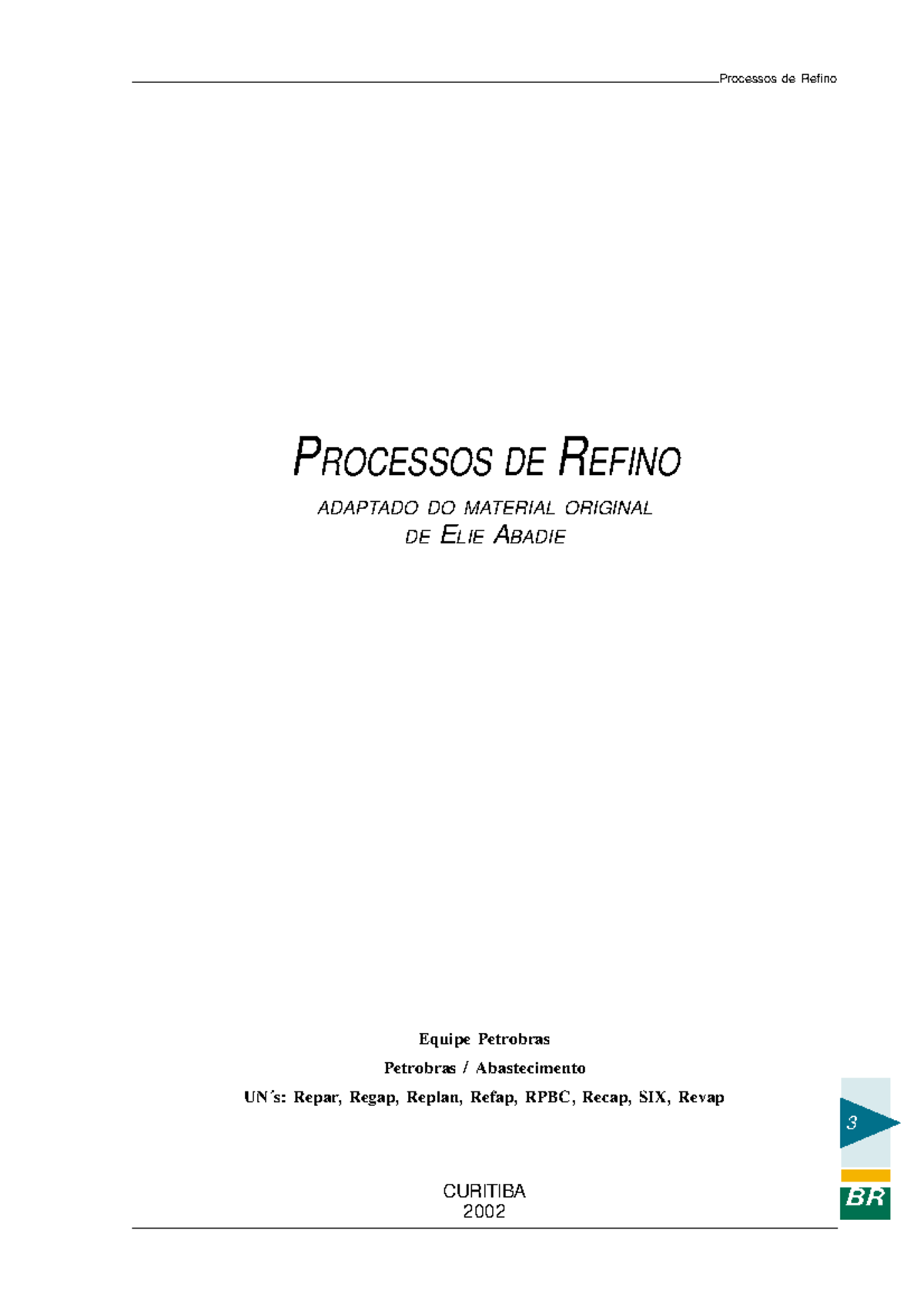 Refinopetrobras - Petroquímica: Processo de Refino - 3 CURITIBA 2002 ...