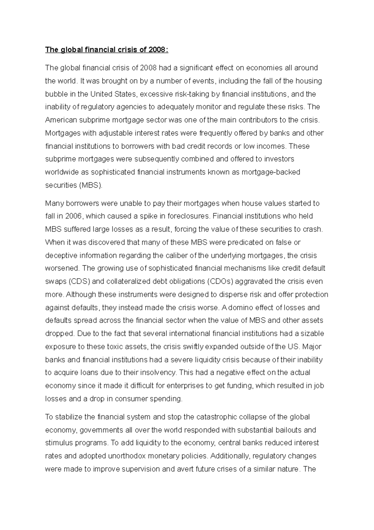 The global financial crisis of 2008 - It was brought on by a number of ...