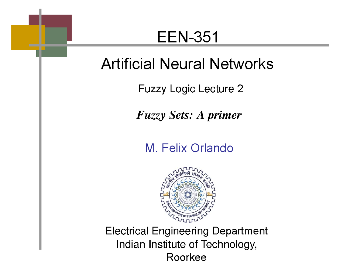 Lec24 Fuzzy - nice - EEN- Artificial Neural Networks Fuzzy Logic Lecture 2 Fuzzy Sets: A primer ...