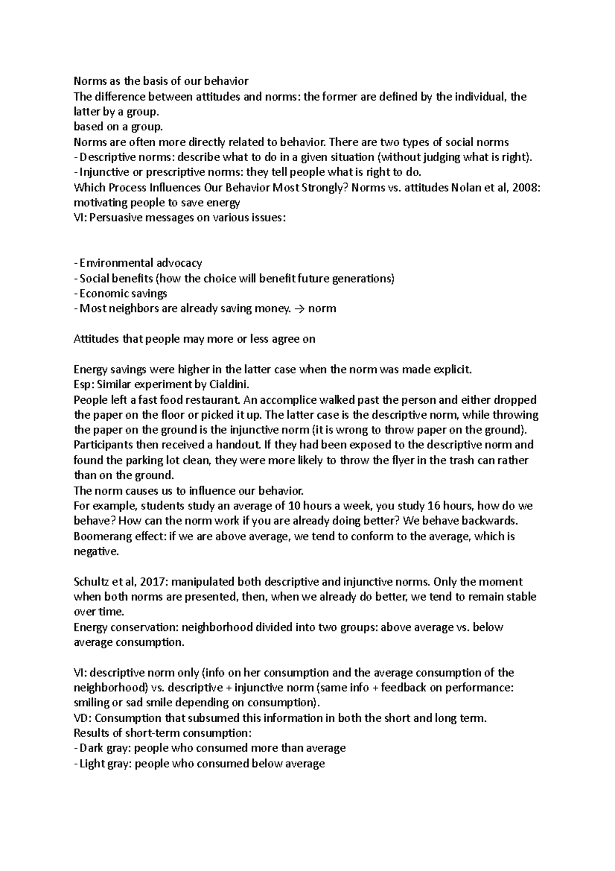 Norms as the basis of our behavior - based on a group. Norms are often ...