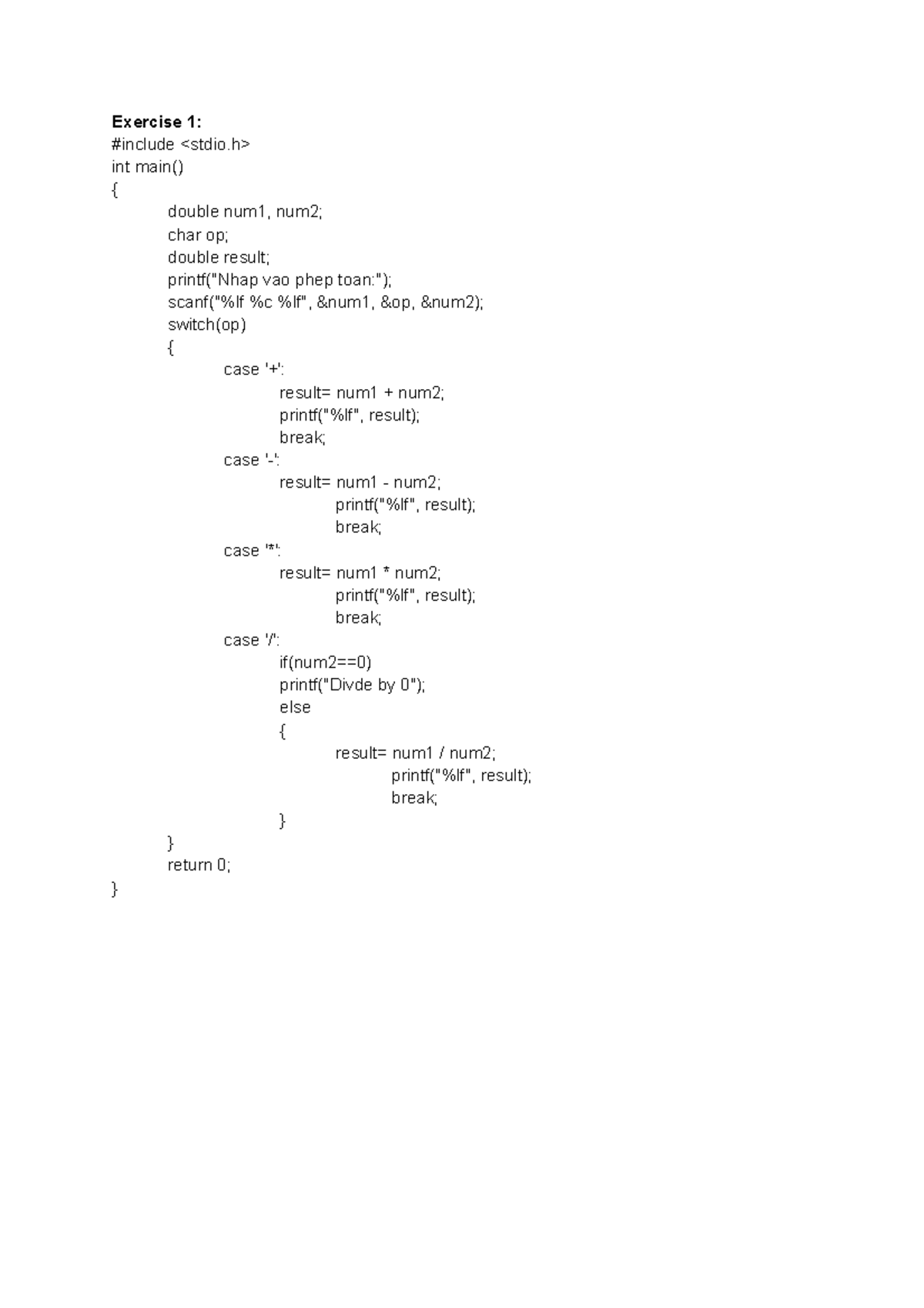 Workshop 02 - 235 - Exercise 1: #include int main() { double num1, num2; char op; double result ...