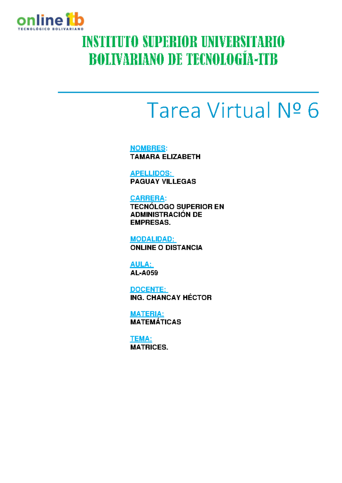 Tarea Virtual 6 - matrices - Tarea Virtual Nº 6 INSTITUTO SUPERIOR UNIVERSITARIO NOMBRES: TAMARA ...