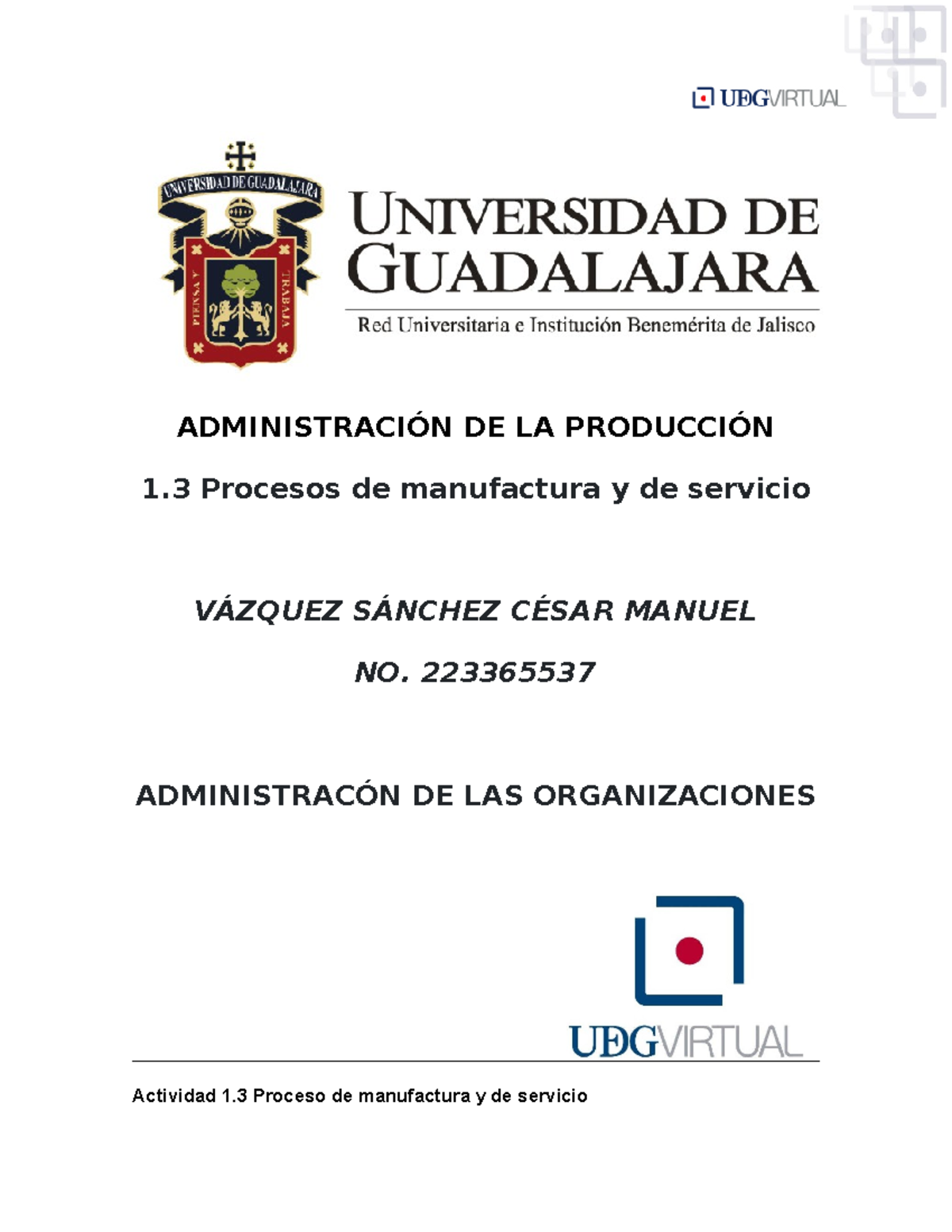 Procesos de Manufactura y de Servicio - ADMINISTRACIÓN DE LA PRODUCCIÓN 1 Procesos de ...