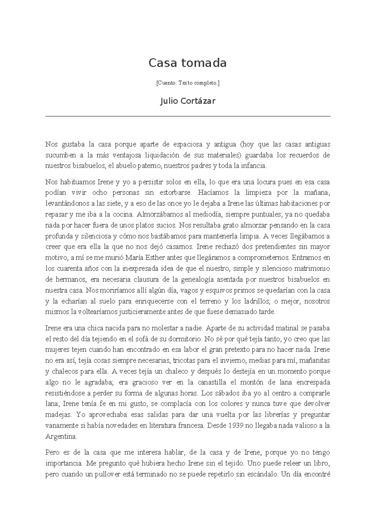 Casa tomada - Casa tomada [Cuento. Texto completo.] Julio Cortázar Nos ...