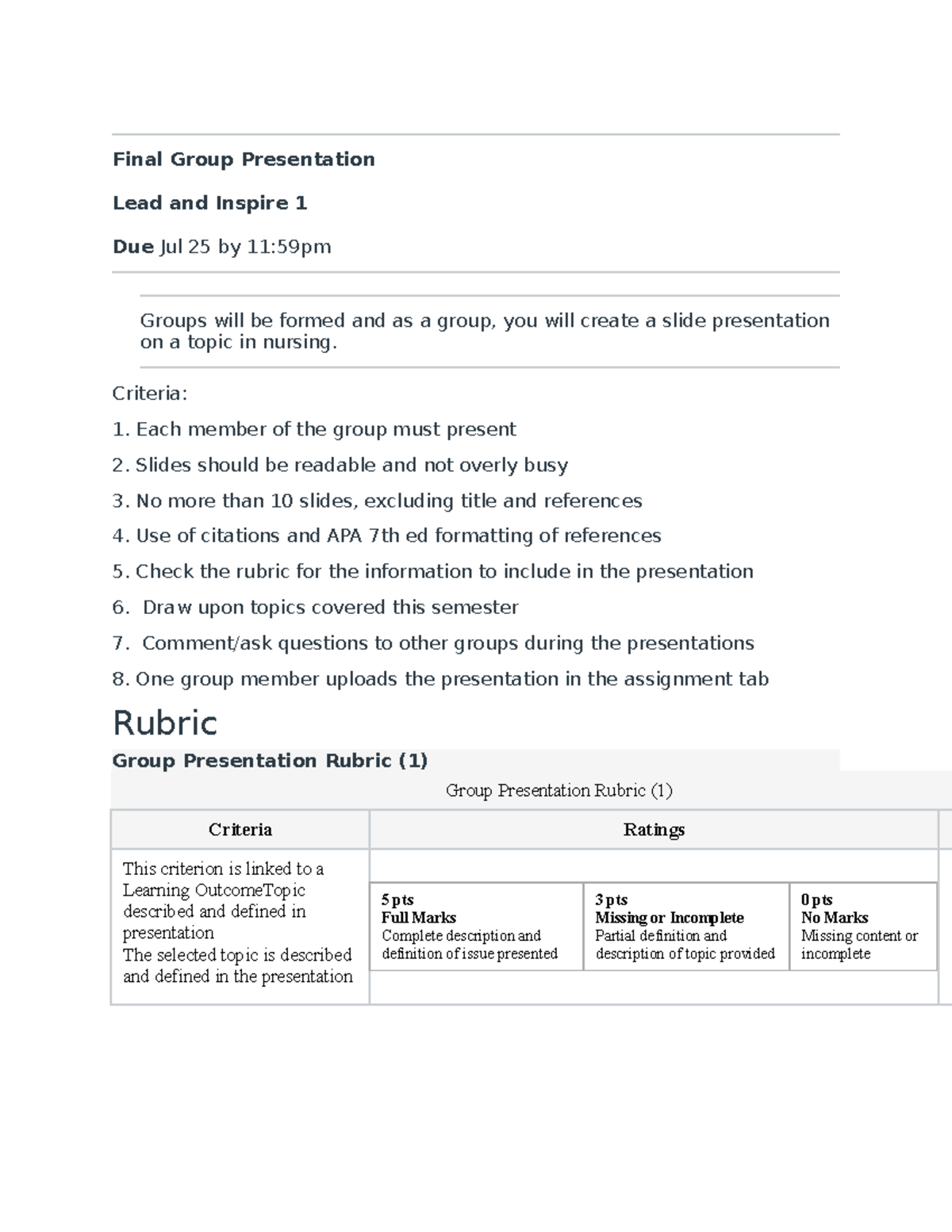 Final Group Presentation - Criteria: 1. Each member of the group must present 2. Slides should ...