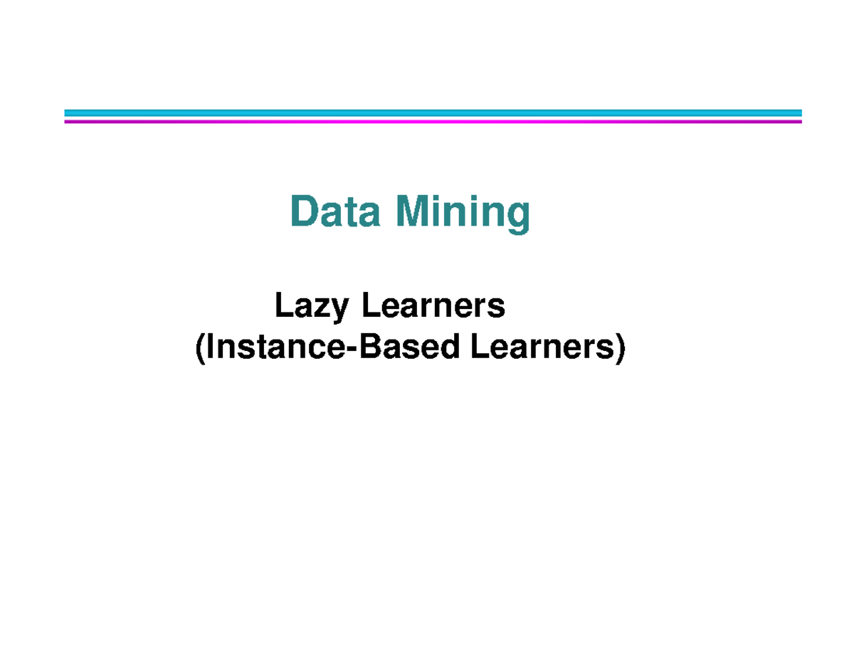 Lazy Learners Unit 2 2022 Data Mining Lazy Learners Instance Based 5557