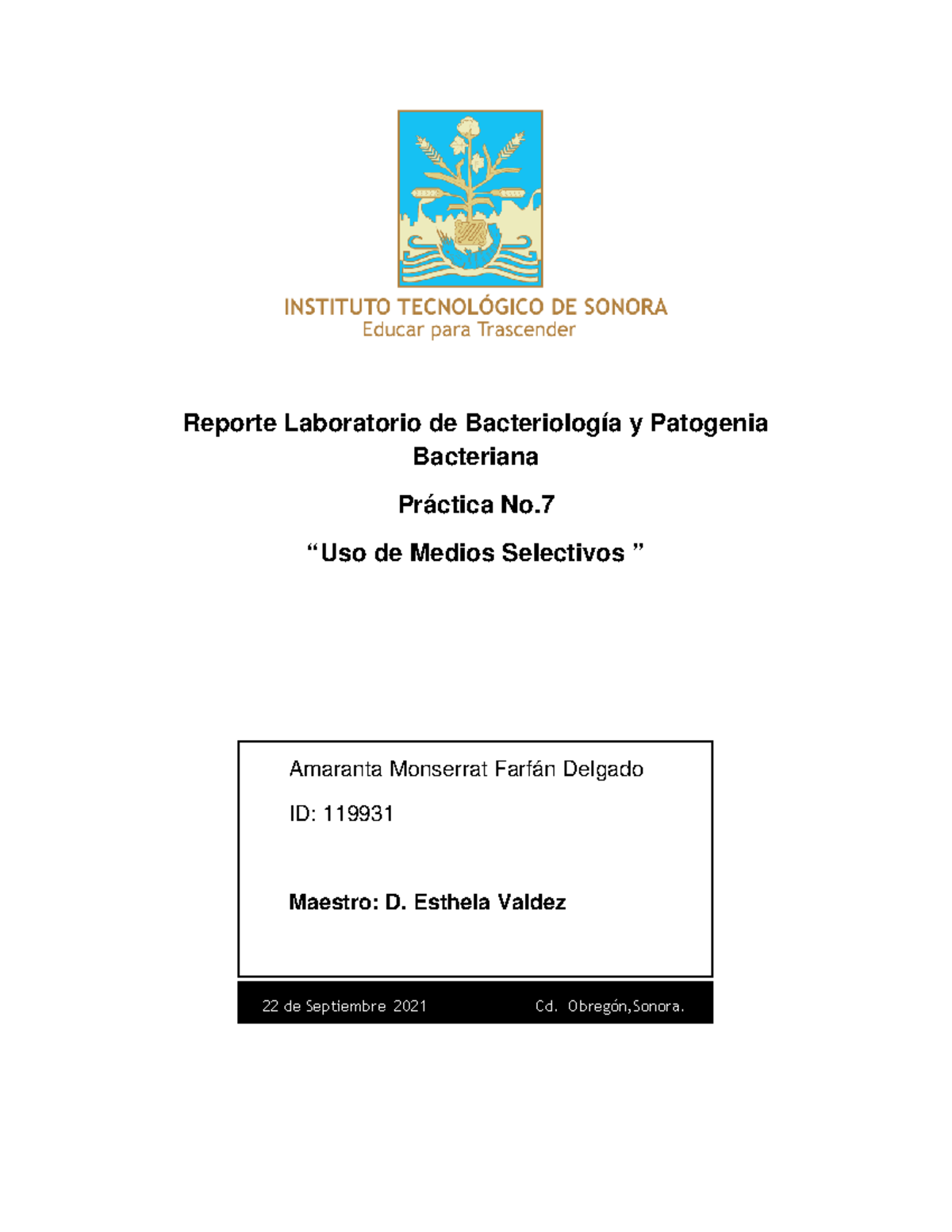 Reporte Pract 7 - Reporte Laboratorio de Bacteriología y Patogenia Bacteriana Práctica No. “Uso ...