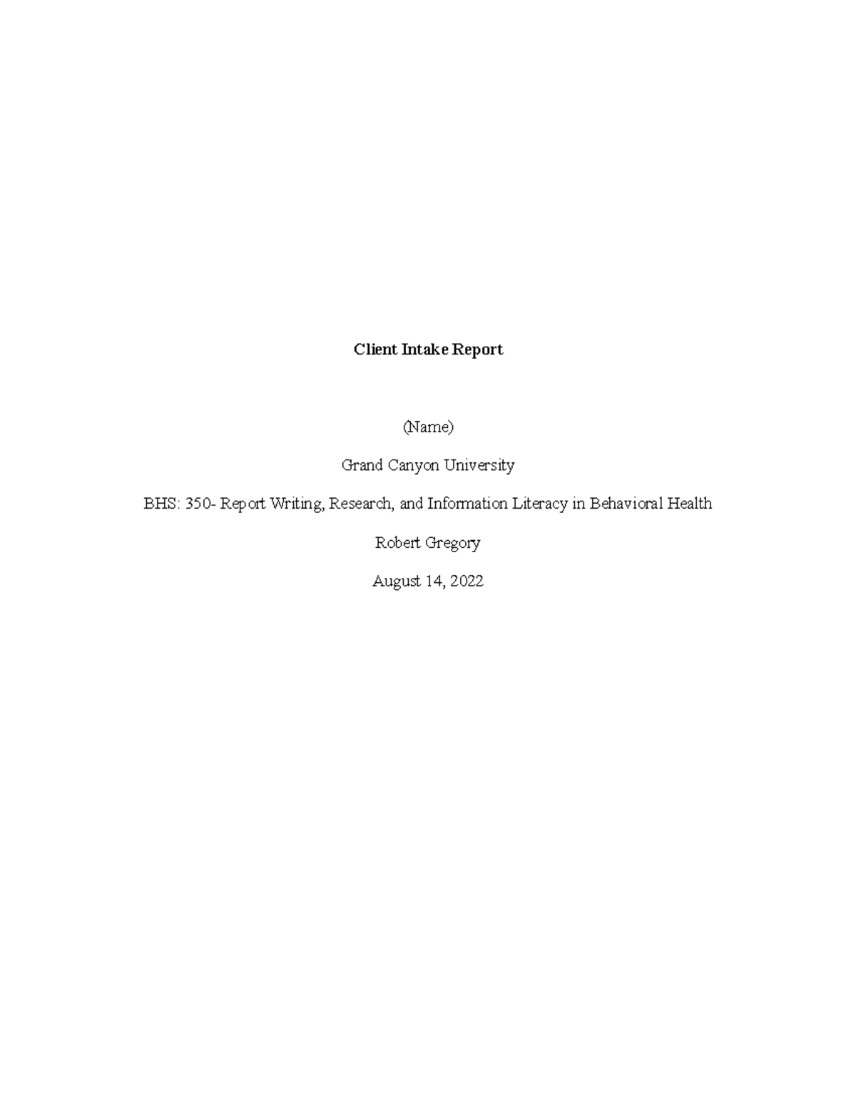 Client Intake Report - Client Intake Report (Name) Grand Canyon ...