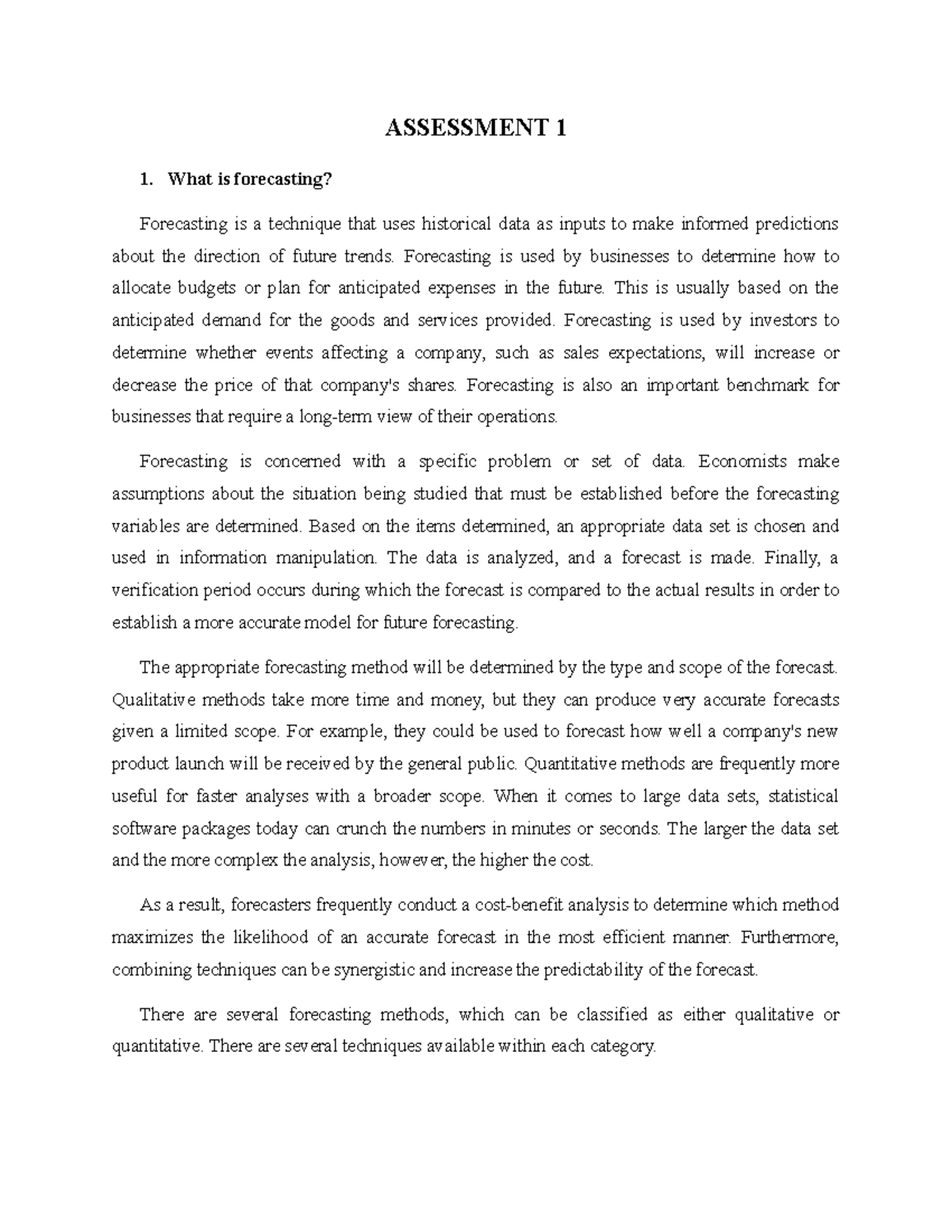 Operations Management Final Activity - ASSESSMENT 1 What is forecasting? Forecasting is a ...