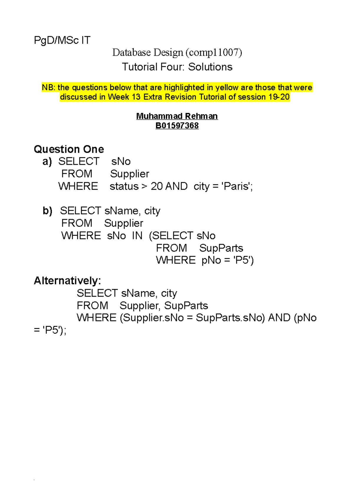 (JF) Tutorial 4 Solusions Muhammad Rehman B01597368 - PgD/MSc IT Database Design (comp11007 ...