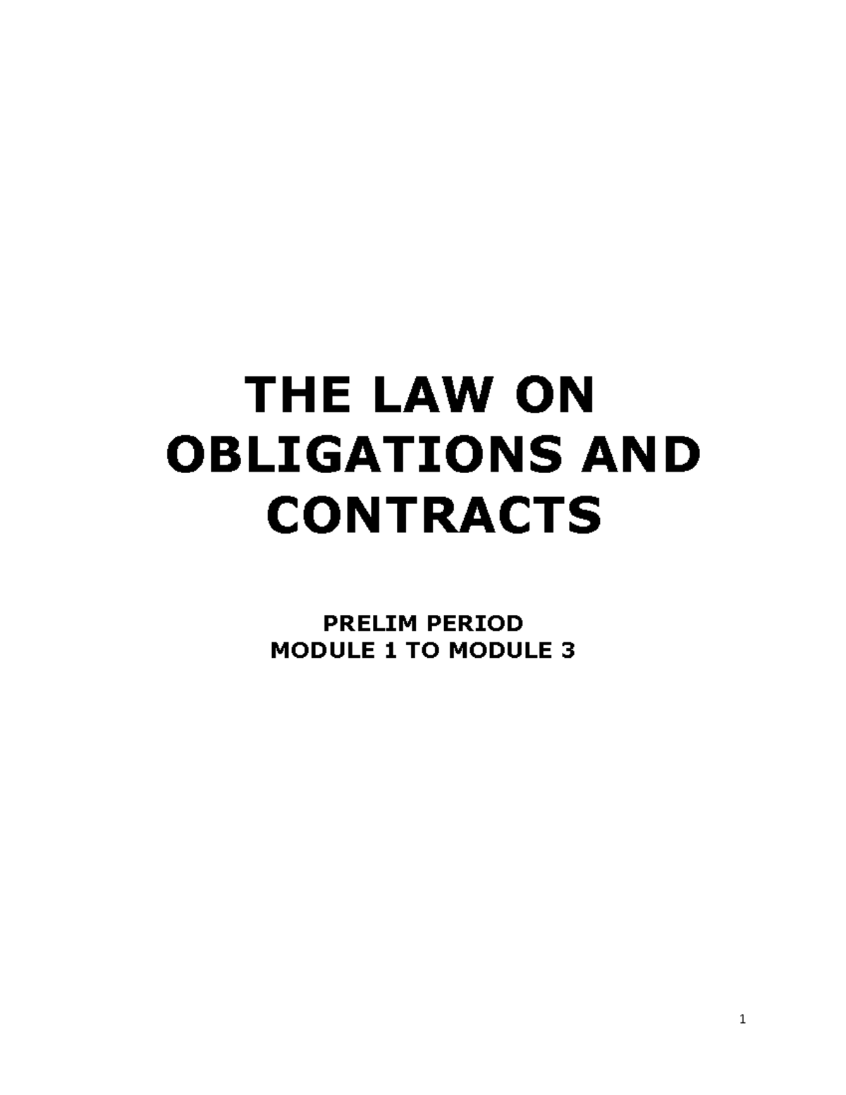 Oblicon.Prelim (Modules 1 to 3) - THE LAW ON OBLIGATIONS AND CONTRACTS PRELIM PERIOD MODULE 1 TO ...