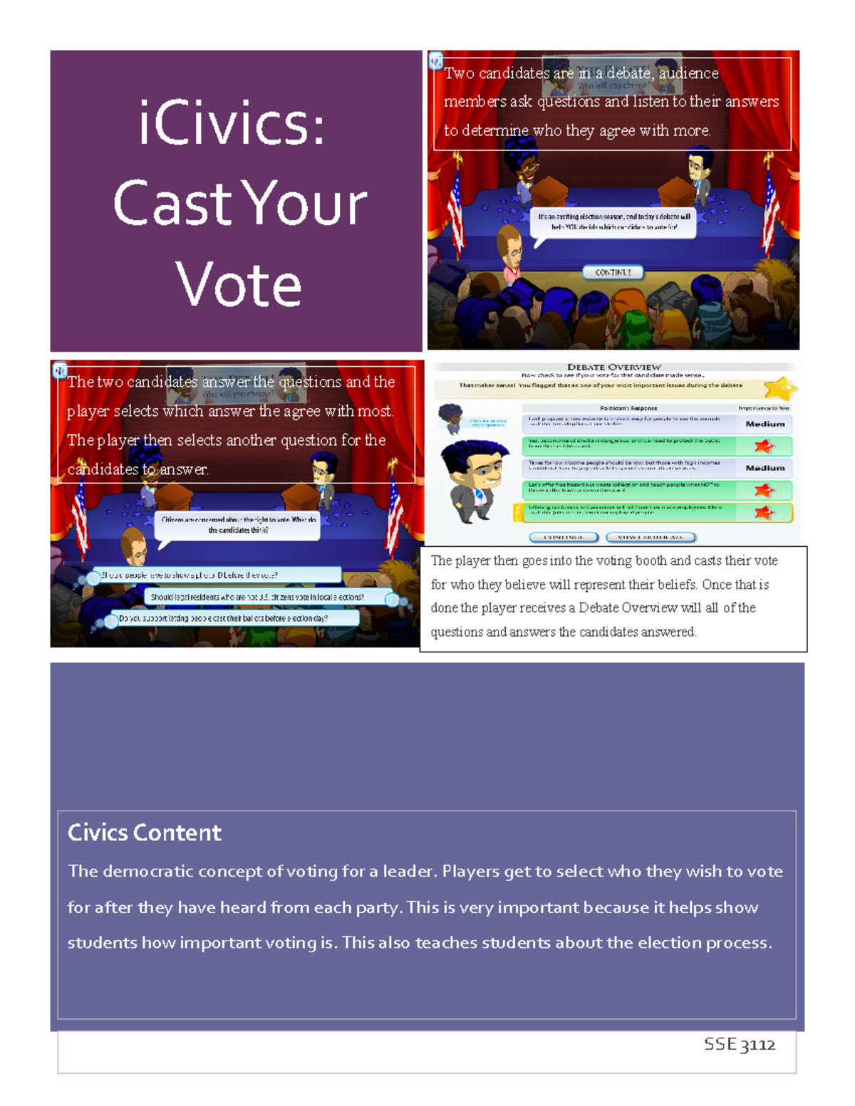 I Civics Game 1 - iCivics: Cast Your Vote SSE 3112 Two candidates are ...