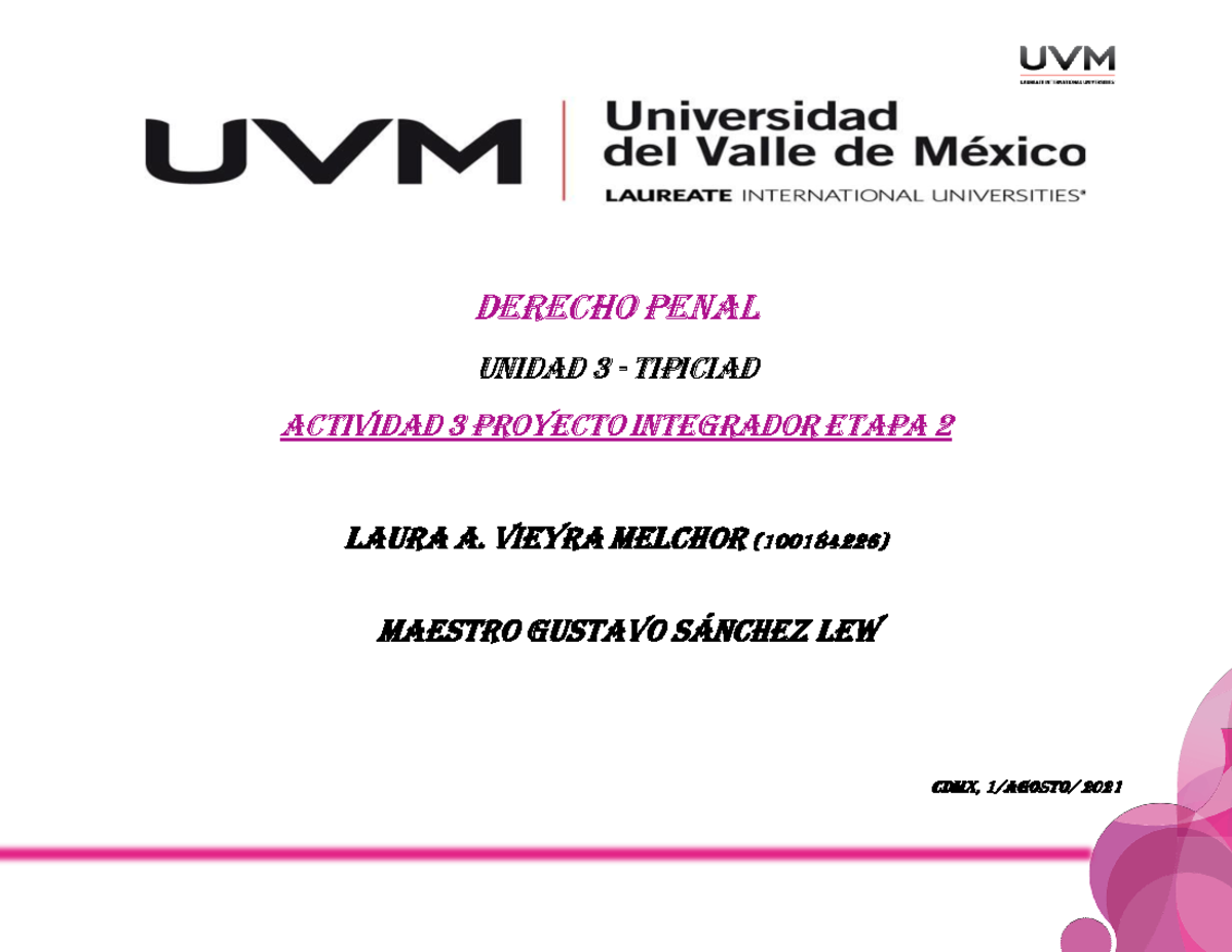A3 LAVM - MATERIAL - DERECHO PENAL UNIDAD 3 - TIPICIAD ACTIVIDAD 3 PROYECTO INTEGRADOR ETAPA 2 ...