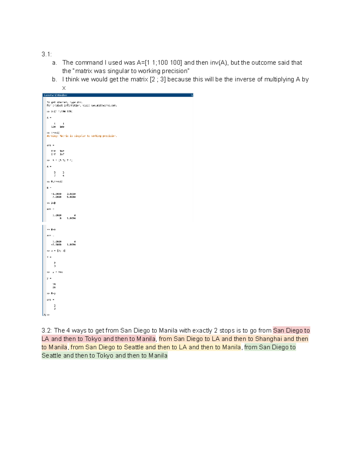 Math 18 Matlab 3 - 3: a. The command I used was A=[1 1;100 100] and then inv(A), but the outcome ...