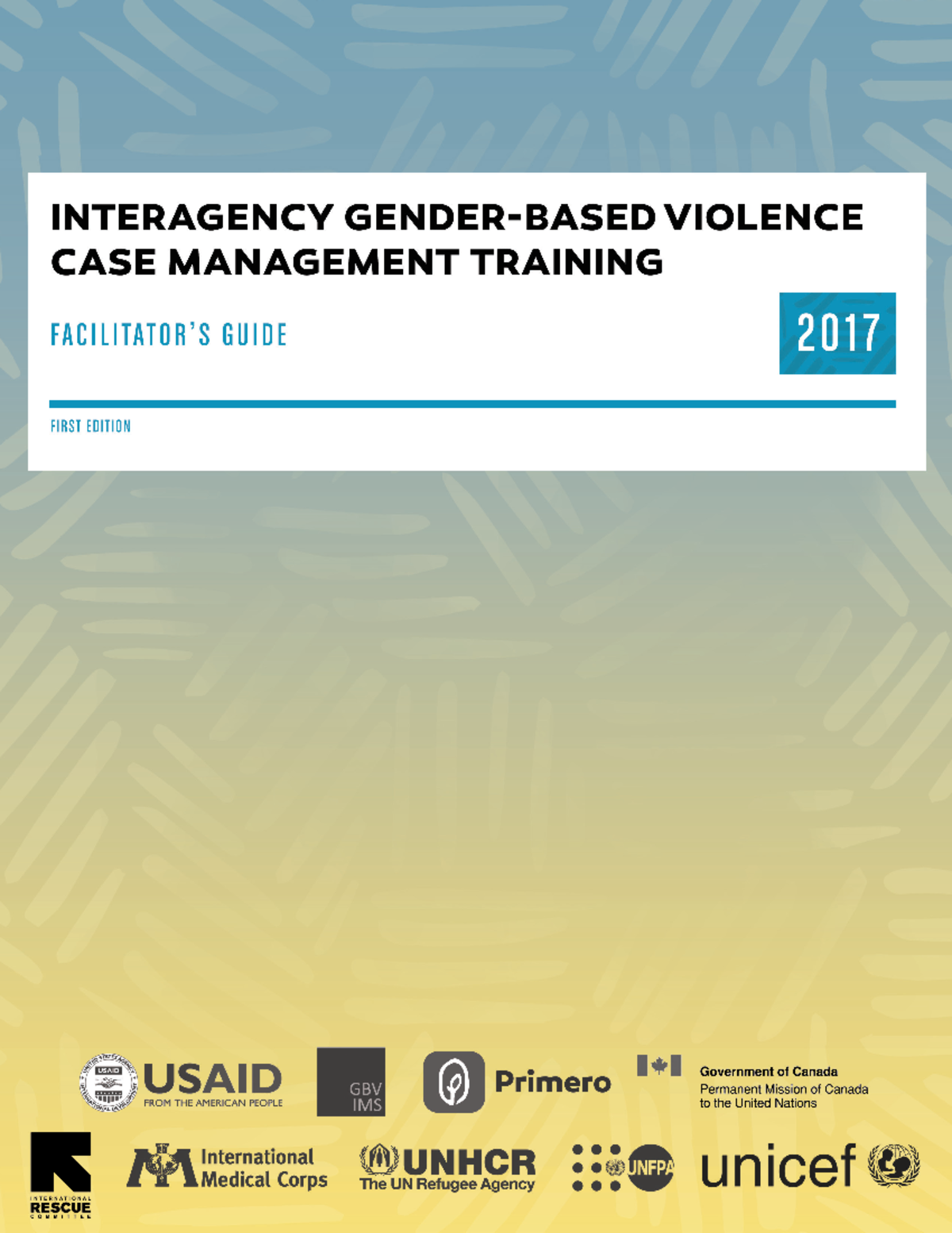 Interagency GBV Case Management Training Facilitator Guide Final - ACKNOWLEDGEMENTS This ...