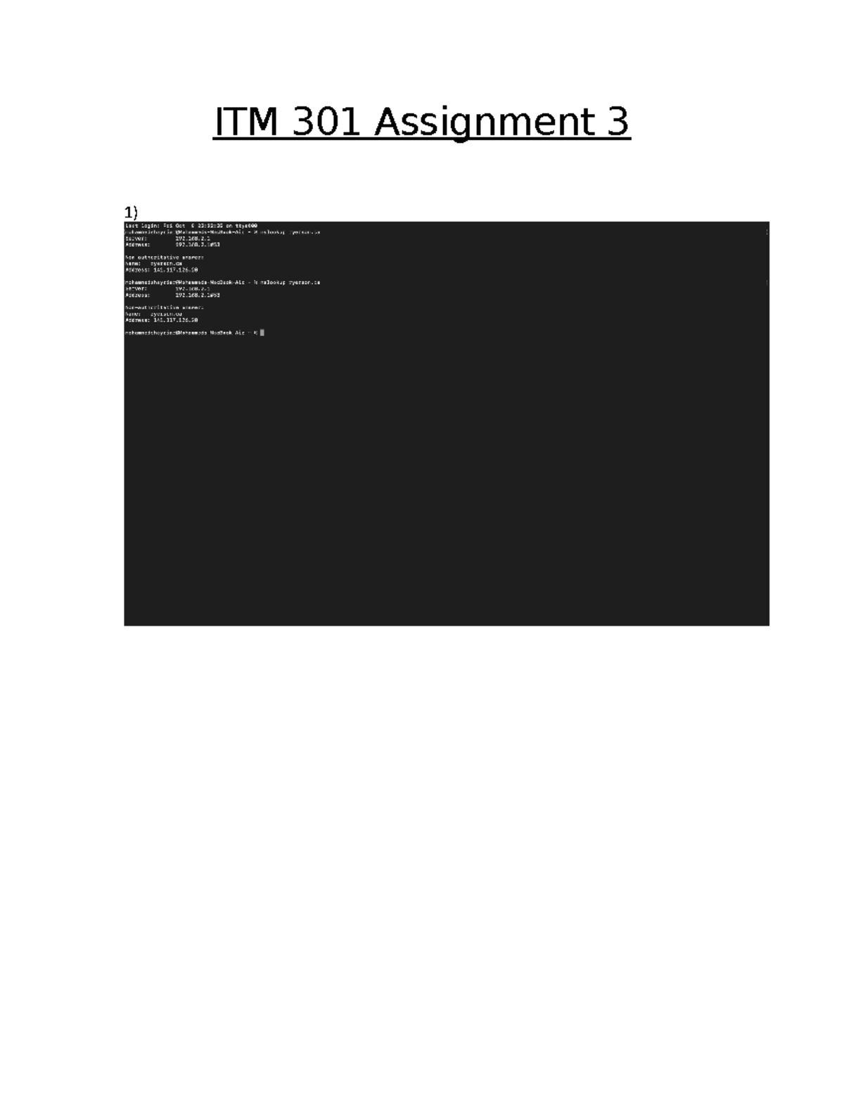 ITM 301 Assignment 3 - ITM 301 Assignment 3 1) 2) A) Most Ip addresses of UFT are Class B which ...