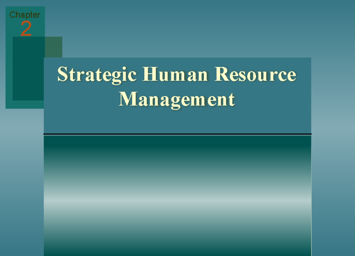 Chapt 2 - it helps - Strategic Human Resource Management Chapter 2 What ...