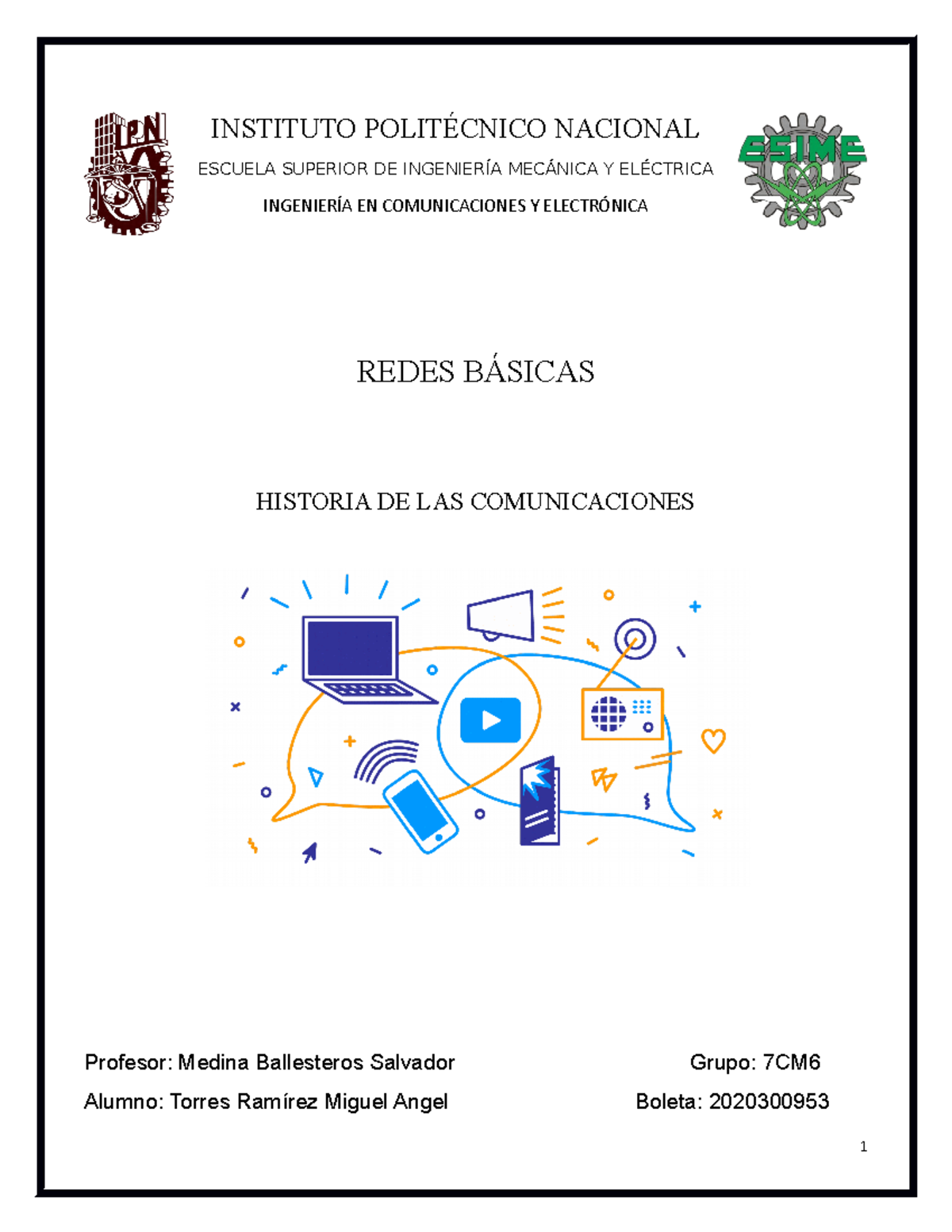 Historia de las Comunicaciones - Torres Ramírez Miguel Angel - 7CM6 - INSTITUTO POLITÉCNICO ...