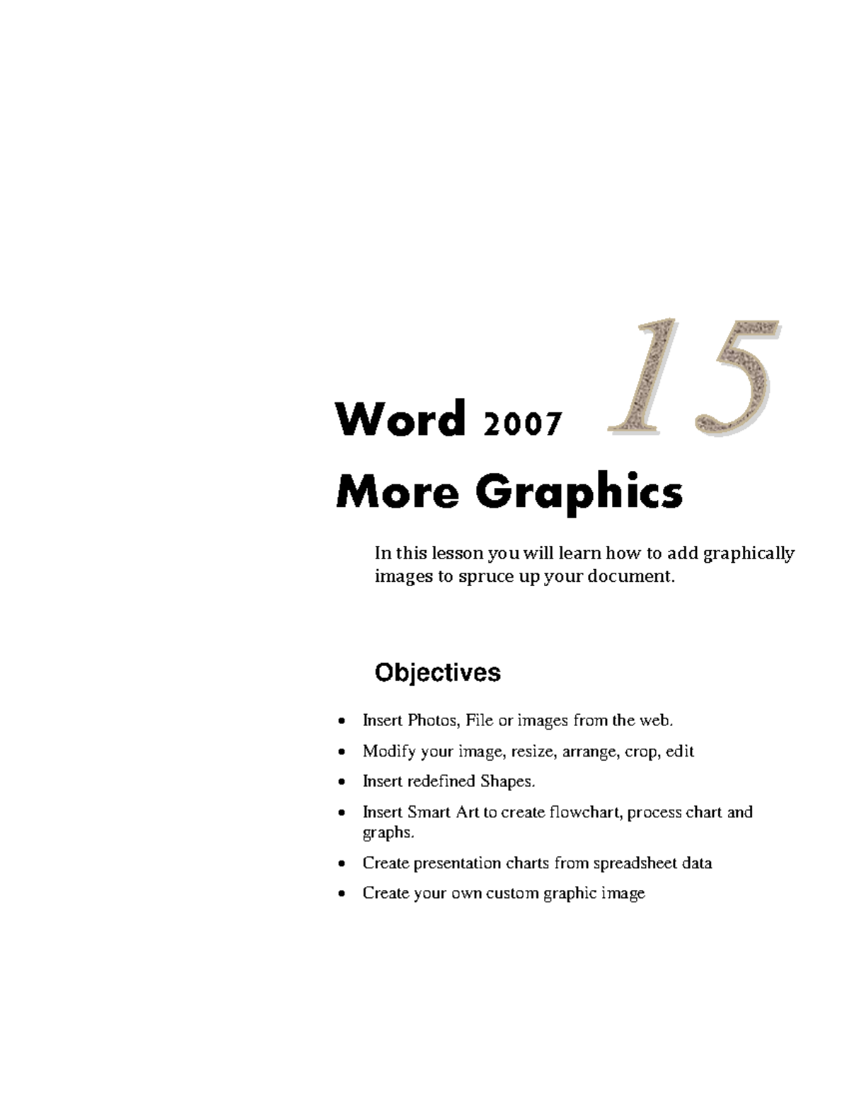 Lesson 15 - More Graphics - Word 2007 More Graphics In this lesson you ...