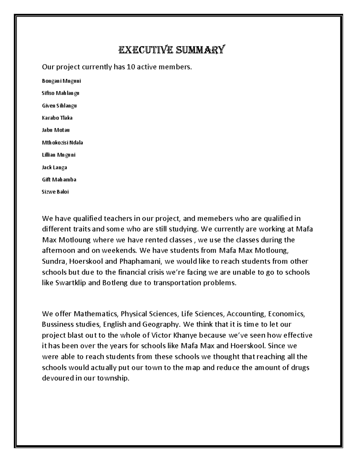 Executive summary - Memos - Executive summary Our project currently has ...