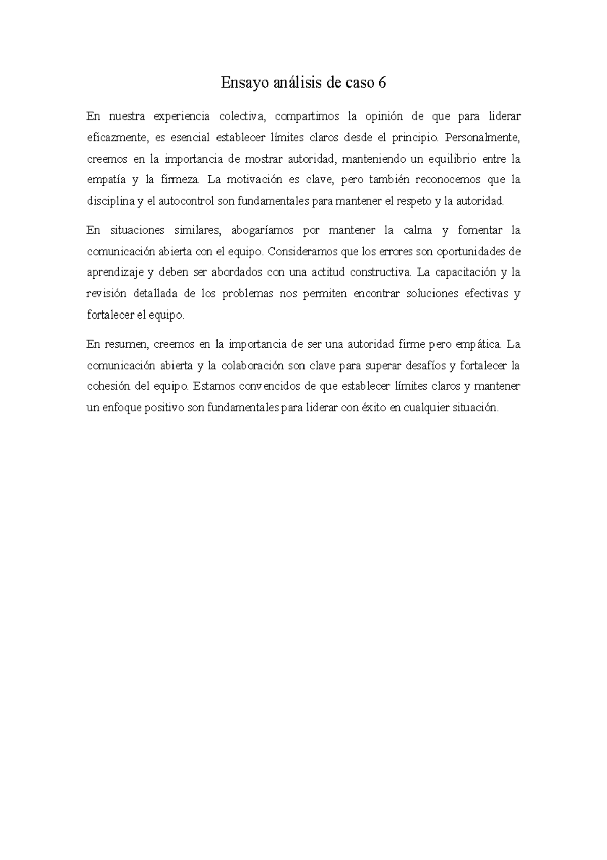Ensayo analisis de caso 6 - Ensayo análisis de caso 6 En nuestra experiencia colectiva ...