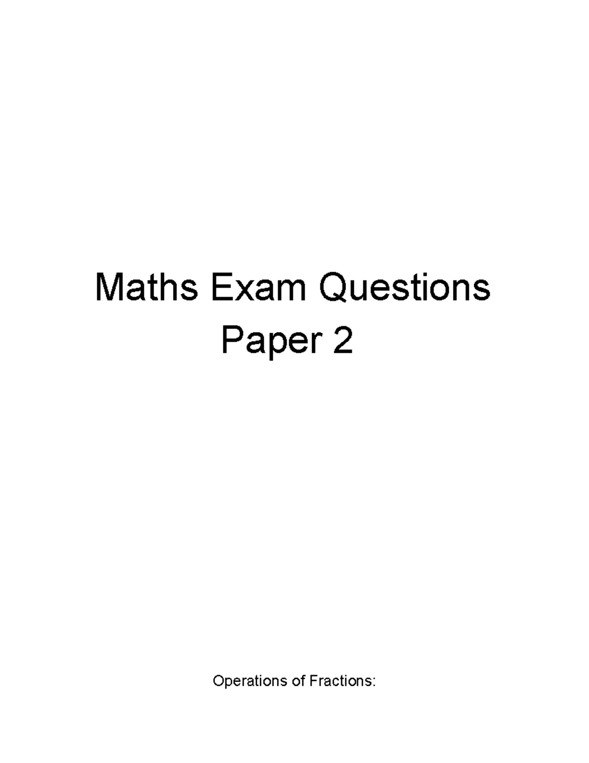 Maths Paper 1 - Maths Exam Questions Paper 2 Operations of Fractions ...