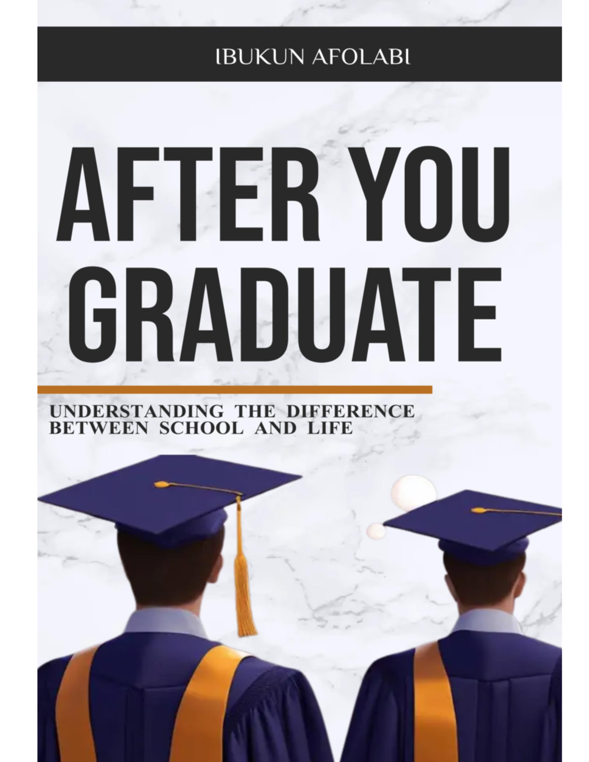 After YOU Graduate - Ibukun Afolabi - AFTER YOU GRADUATE UNDERSTANDING ...