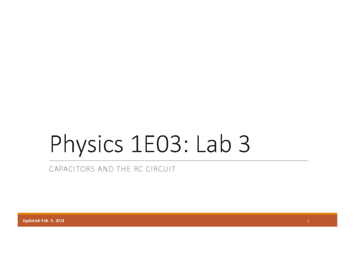 Lab3 Prelab Talk W24 - physics - Physics 1E03: Lab 3 CAPACITORS AND THE RC CIRCUIT Updated: Feb ...