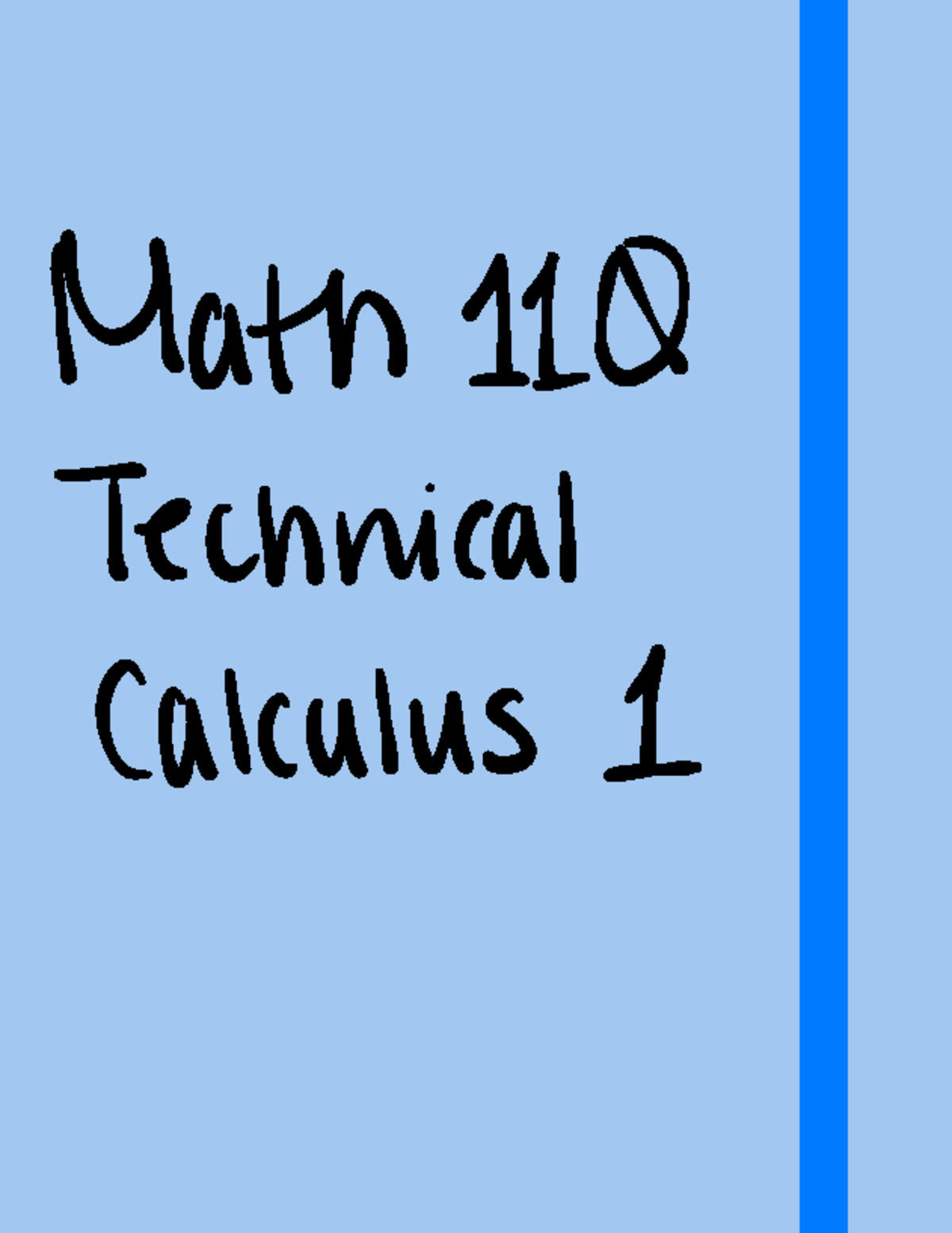 Math 110 Lecture Notes - Math 110 Technical ####### calculus I Lessard ...