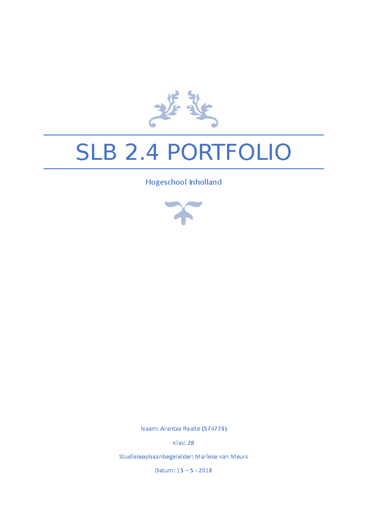 SLB 2.4 portfolio - SLB 2 PORTFOLIO Hogeschool Inholland Naam: Arantxa ...